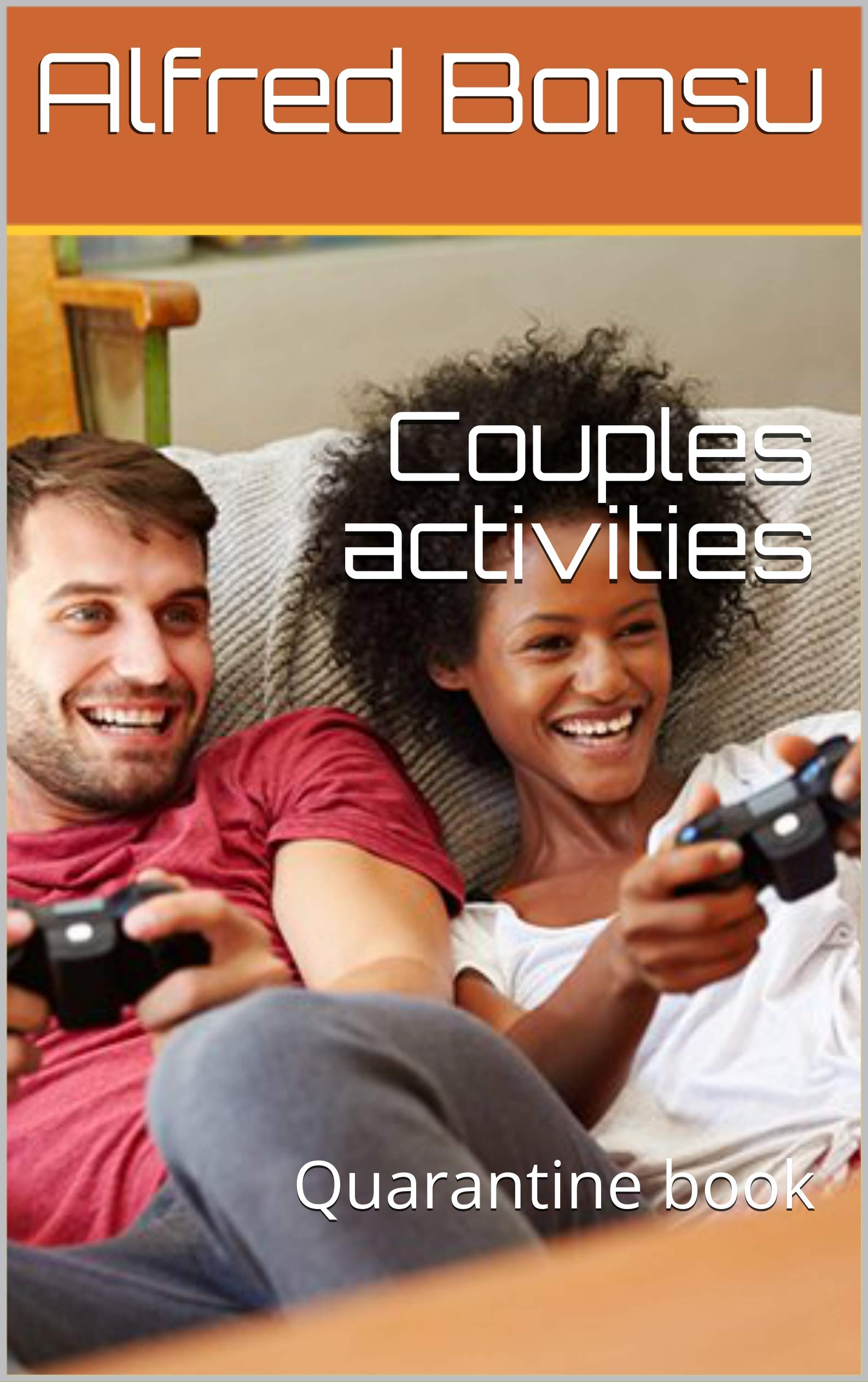 Couples activities: Quarantine book by Alfred Bonsu | Goodreads
