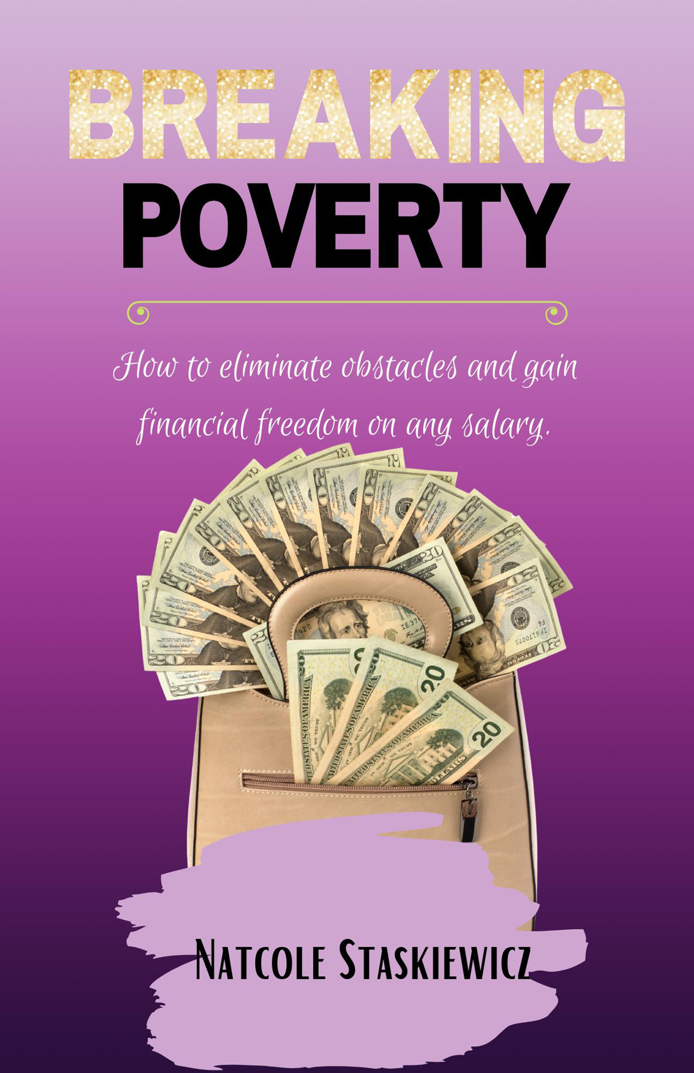 Breaking Poverty: How to Eliminate Obstacles and Gain Financial Freedom ...
