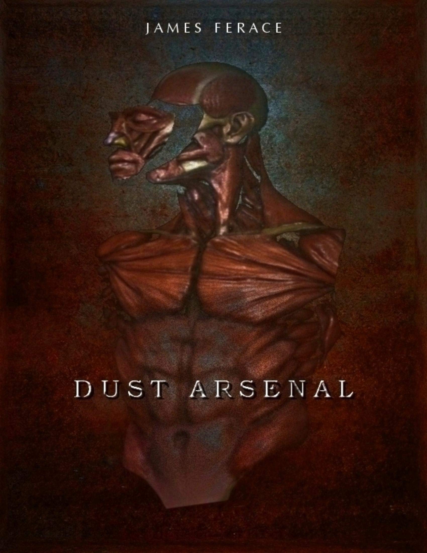 Dust Arsenal by James Ferace | Goodreads