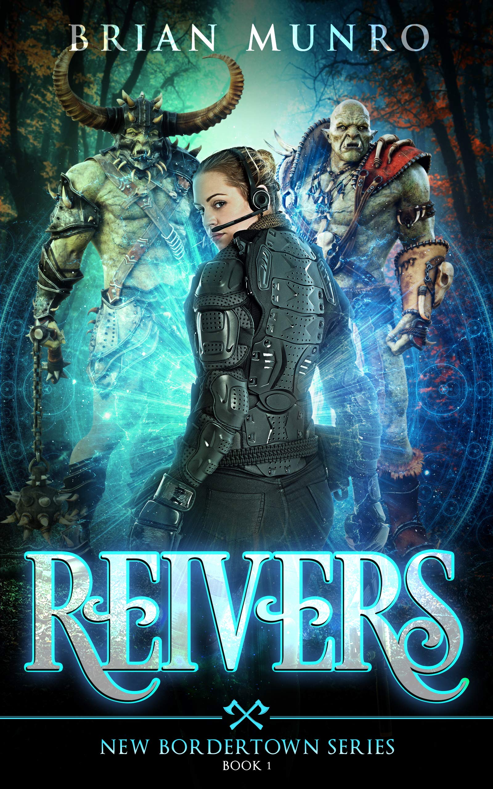 Reivers: Book 1 of the New Bordertown Series by Brian Munro | Goodreads
