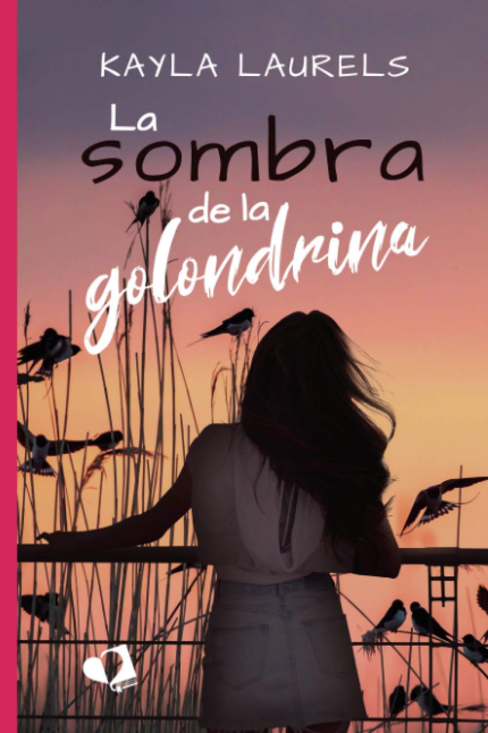 La sombra de la golondrina (Spanish Edition) by Kayla Laurels | Goodreads