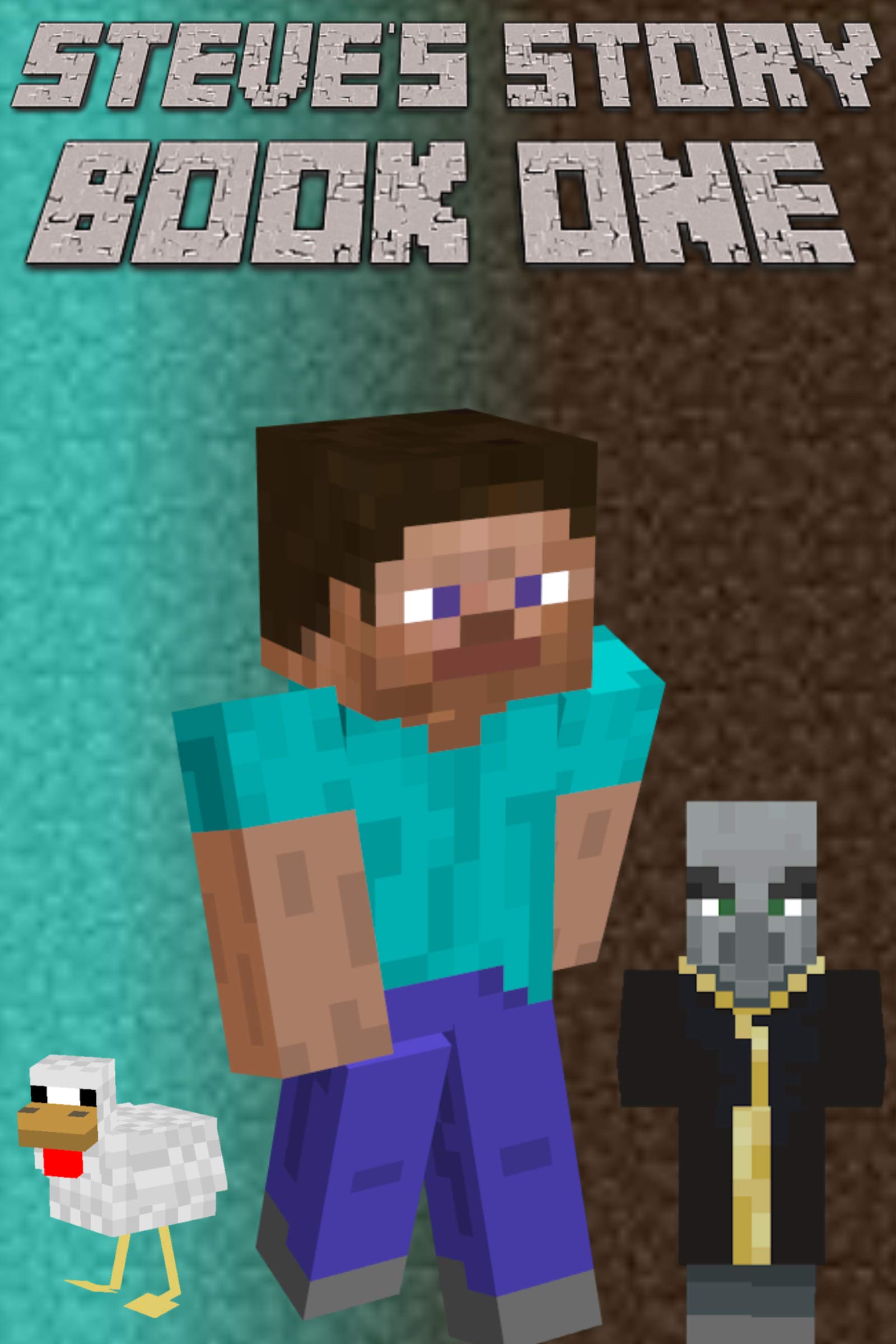 Steve's Story - Book One: An unofficial Minecraft book by Blocky Dude ...
