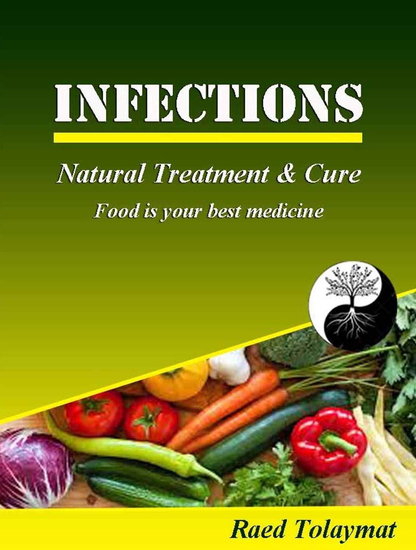 Infections: Natural Treatment & Cure by Raed Tolaymat | Goodreads