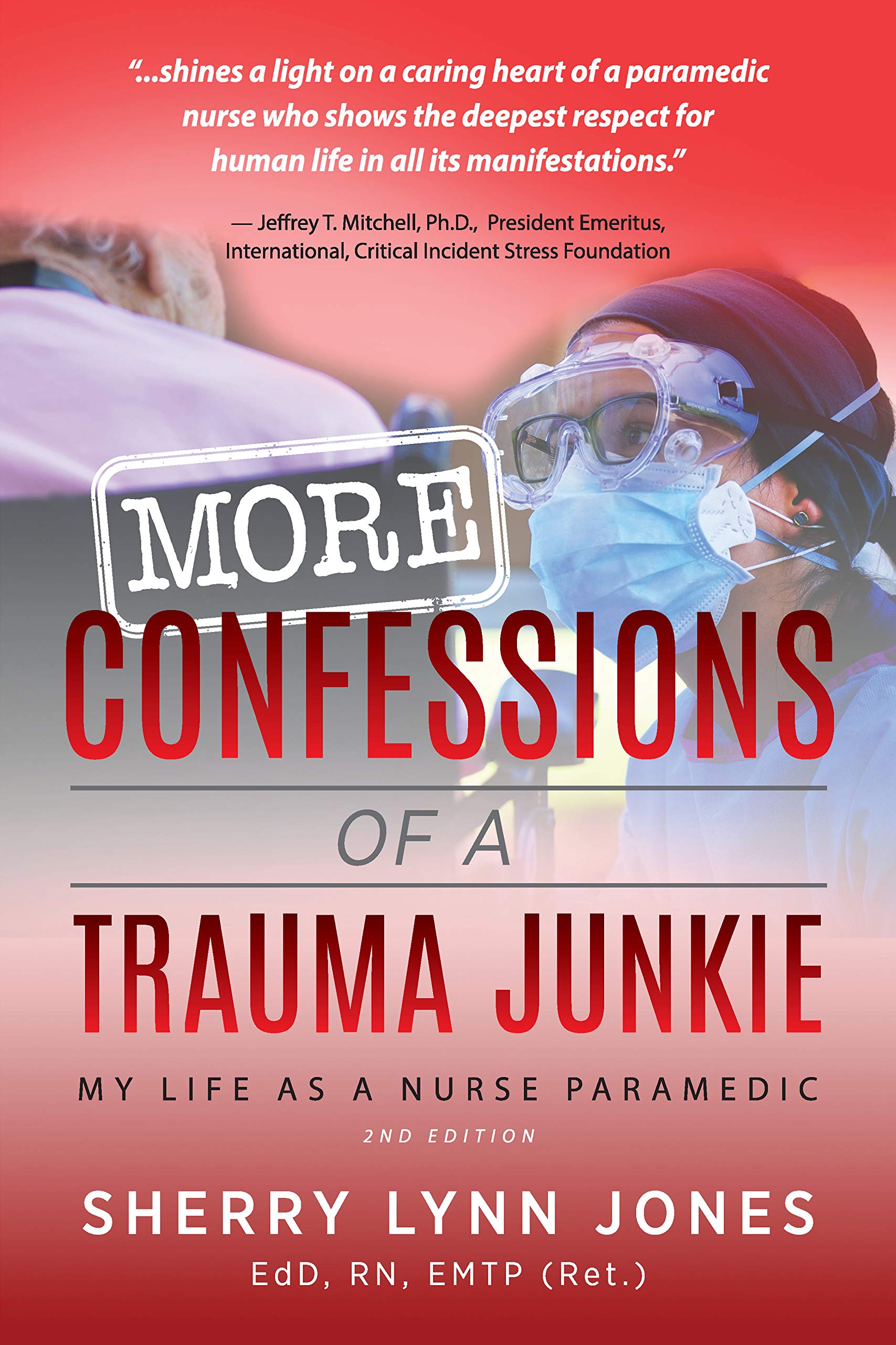 More Confessions of a Trauma Junkie: My Life as a Nurse Paramedic by ...