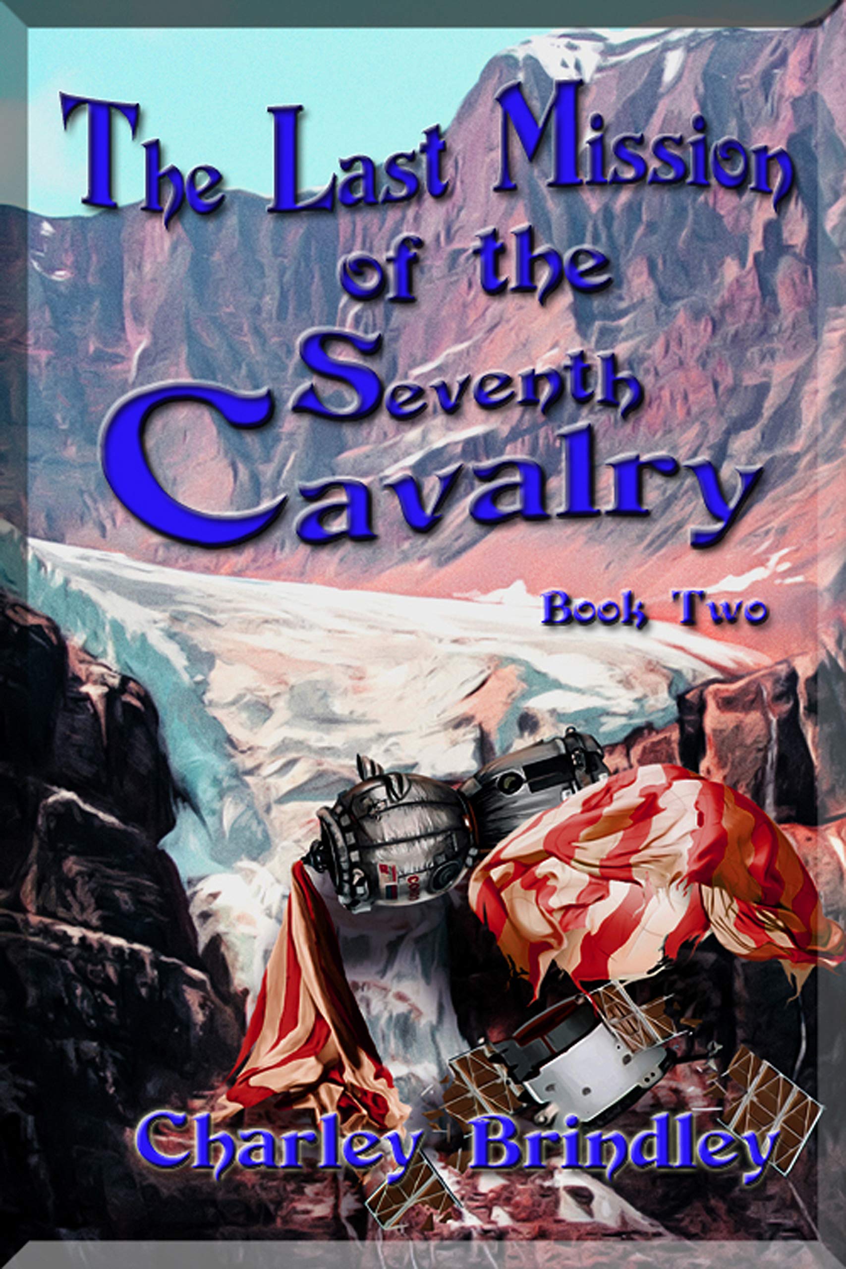The Last Mission of The Seventh Cavalry: Book Two: Finding the Soyuz ...