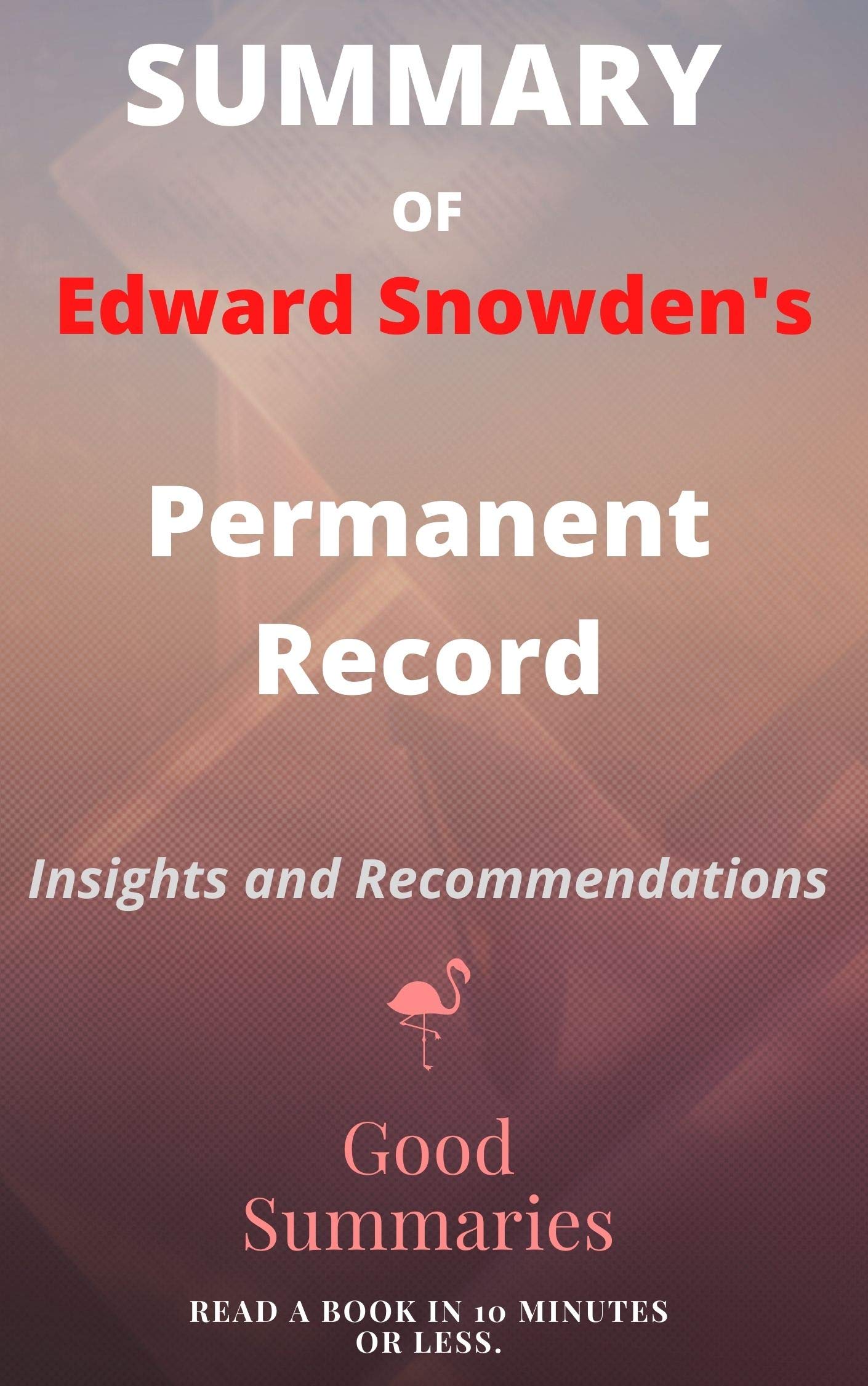 Summary of Edward Snowden's Permanent Record by Good Summaries | Goodreads