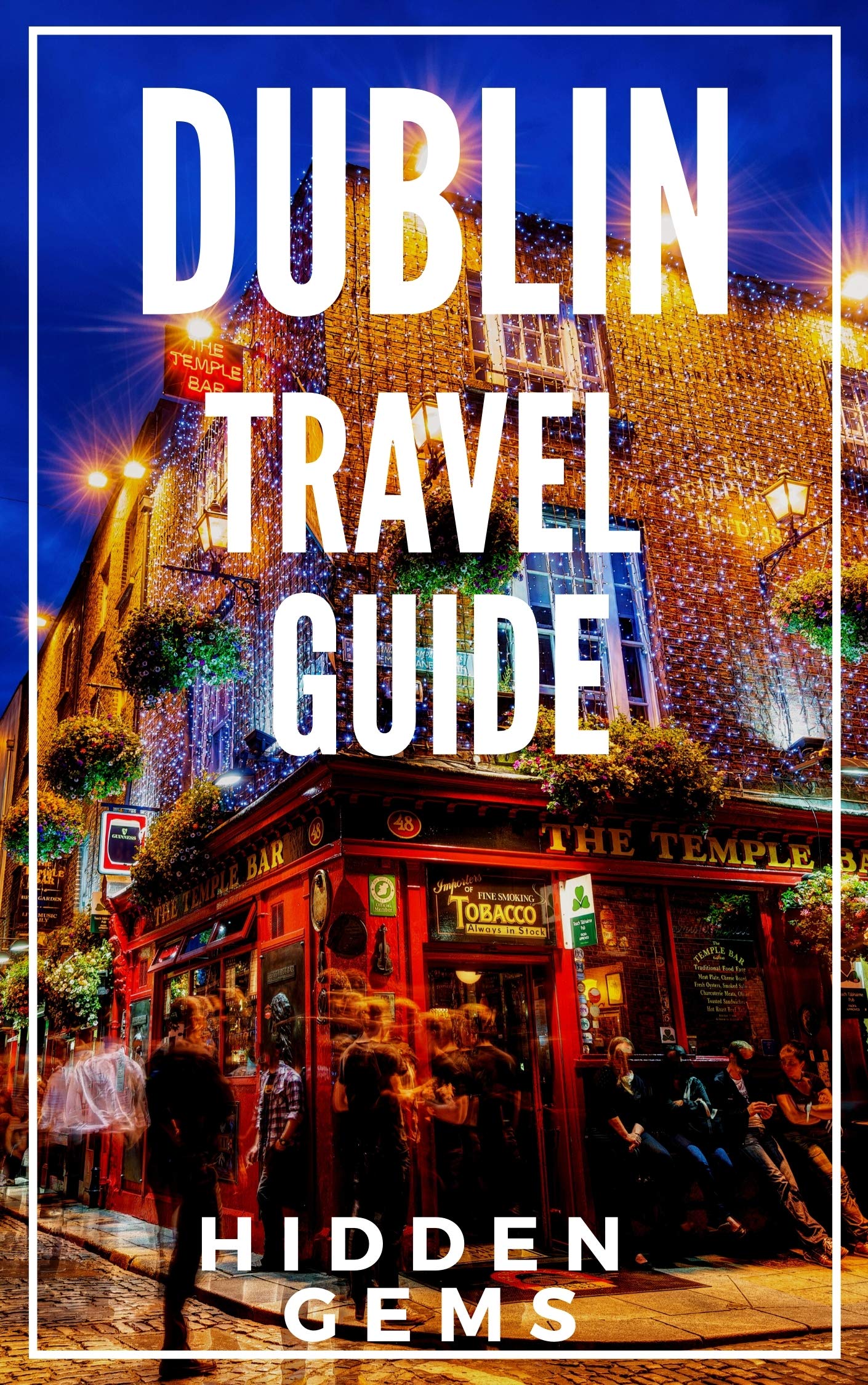 Dublin Travel Guide 2021 : The Locals Travel Guide For Your Trip to ...