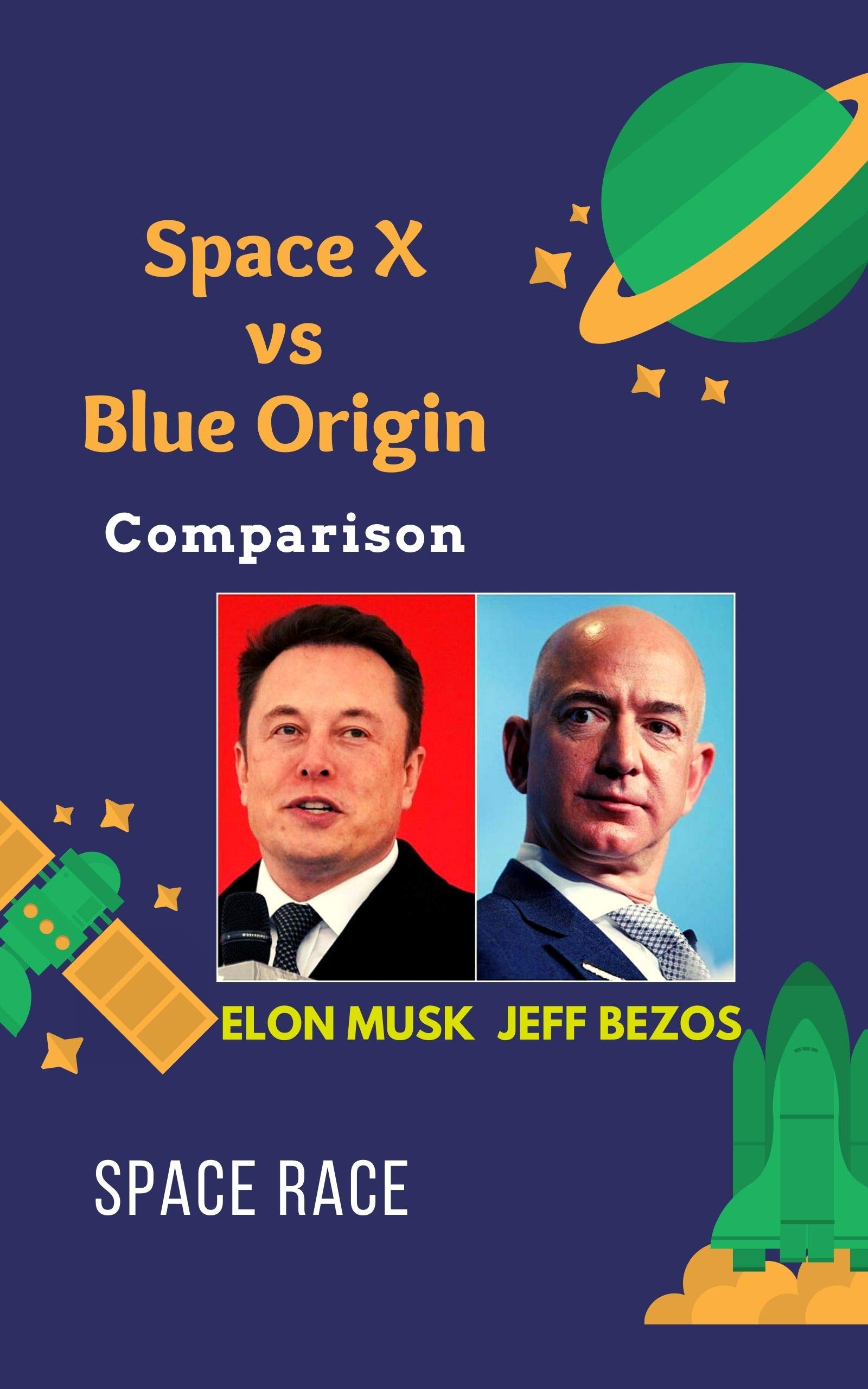 SpaceX vs Blue Origin Comparison : Elon Musk and Jeff Bezos Space Race ...
