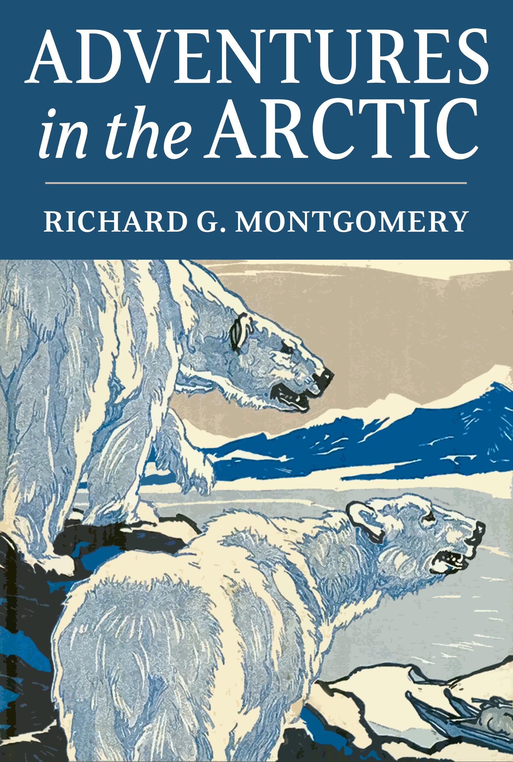 Adventures in the Arctic by Richard Gill Montgomery | Goodreads