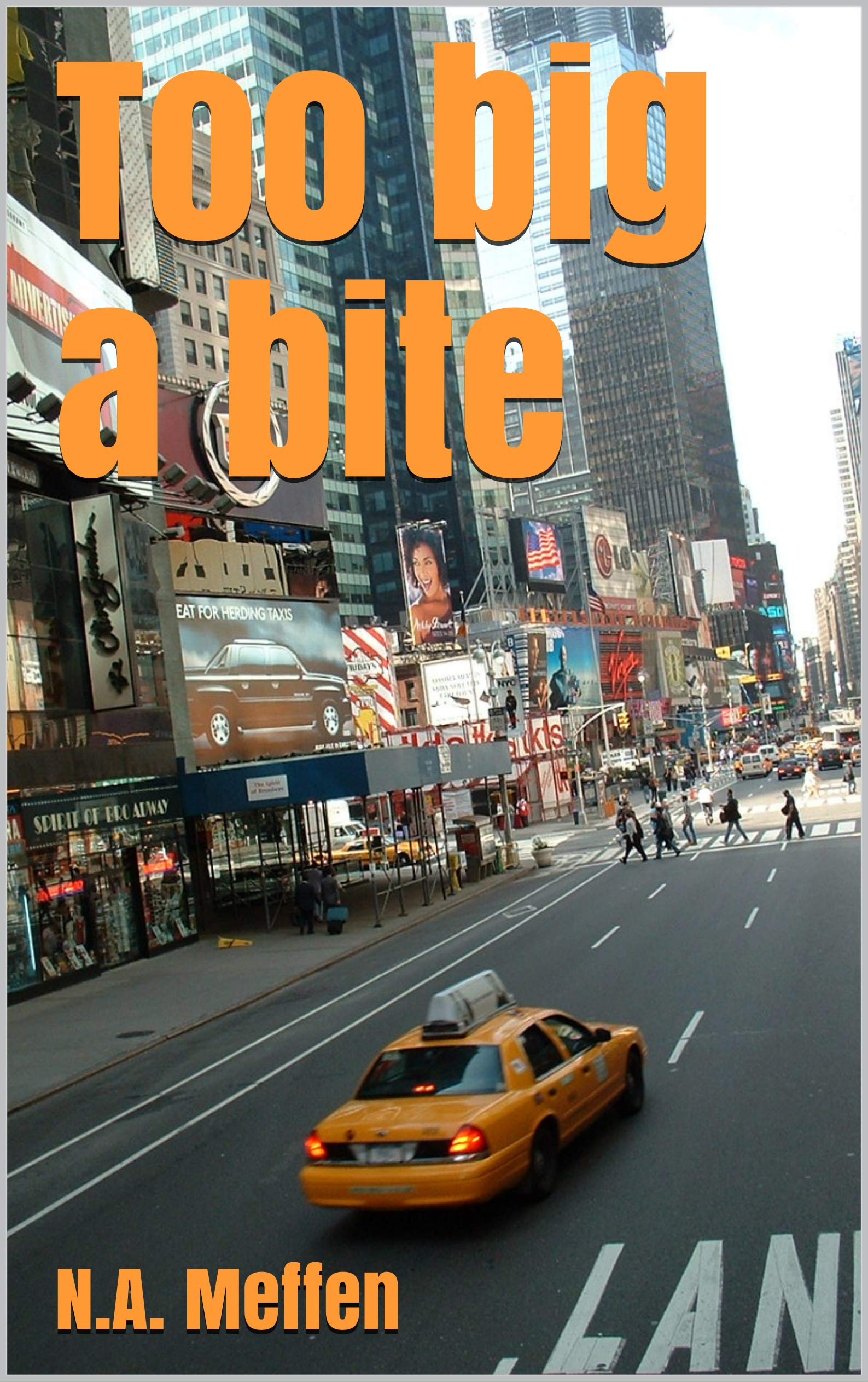 Too big a bite by N.A. Meffen | Goodreads