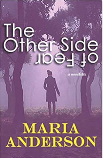 The Other Side of Fear by Maria Anderson | Goodreads