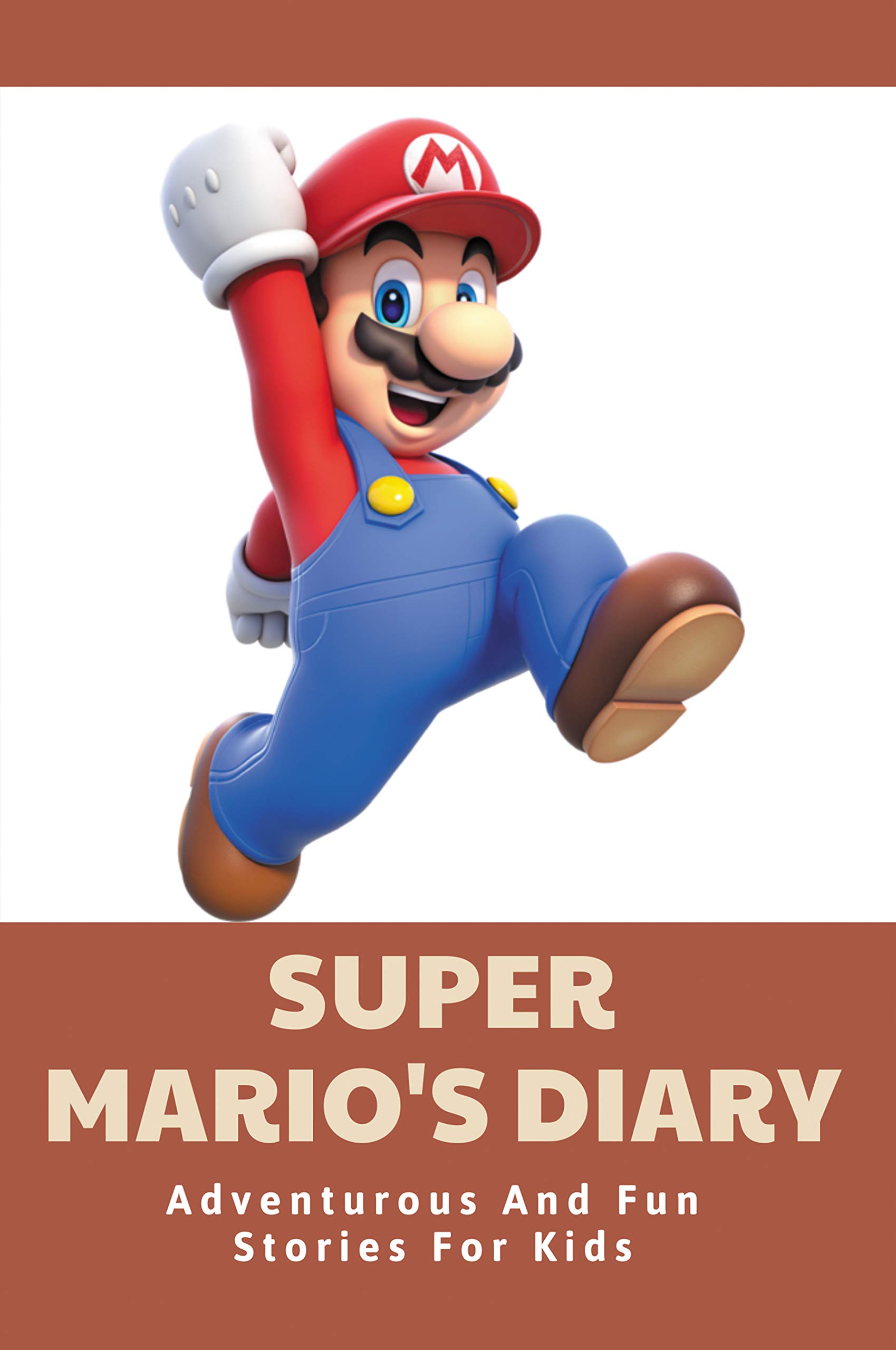Super Mario's Diary: Adventurous And Fun Stories For Kids: Super Mario ...