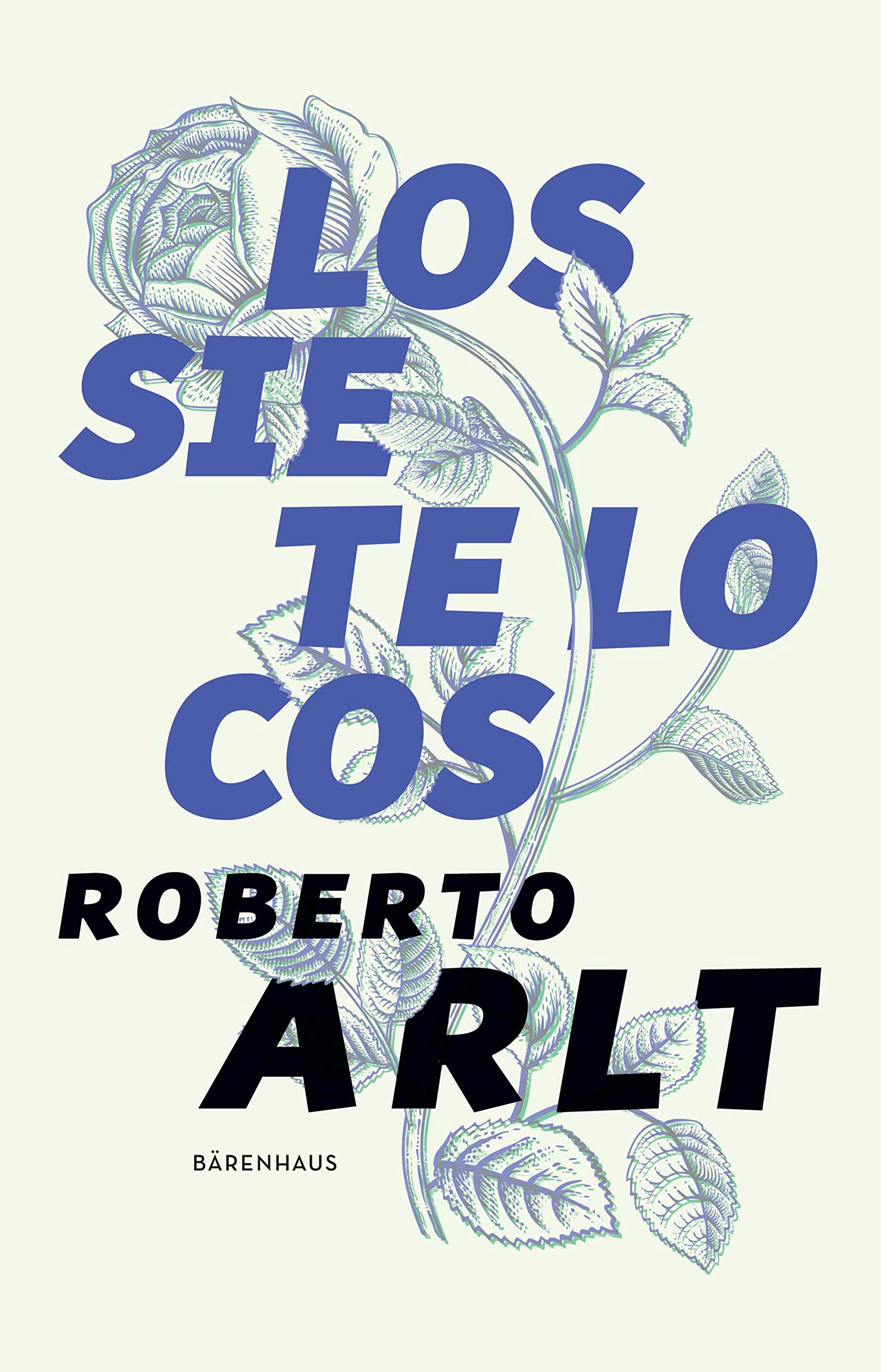 Los siete locos (Spanish Edition) by Roberto Arlt | Goodreads