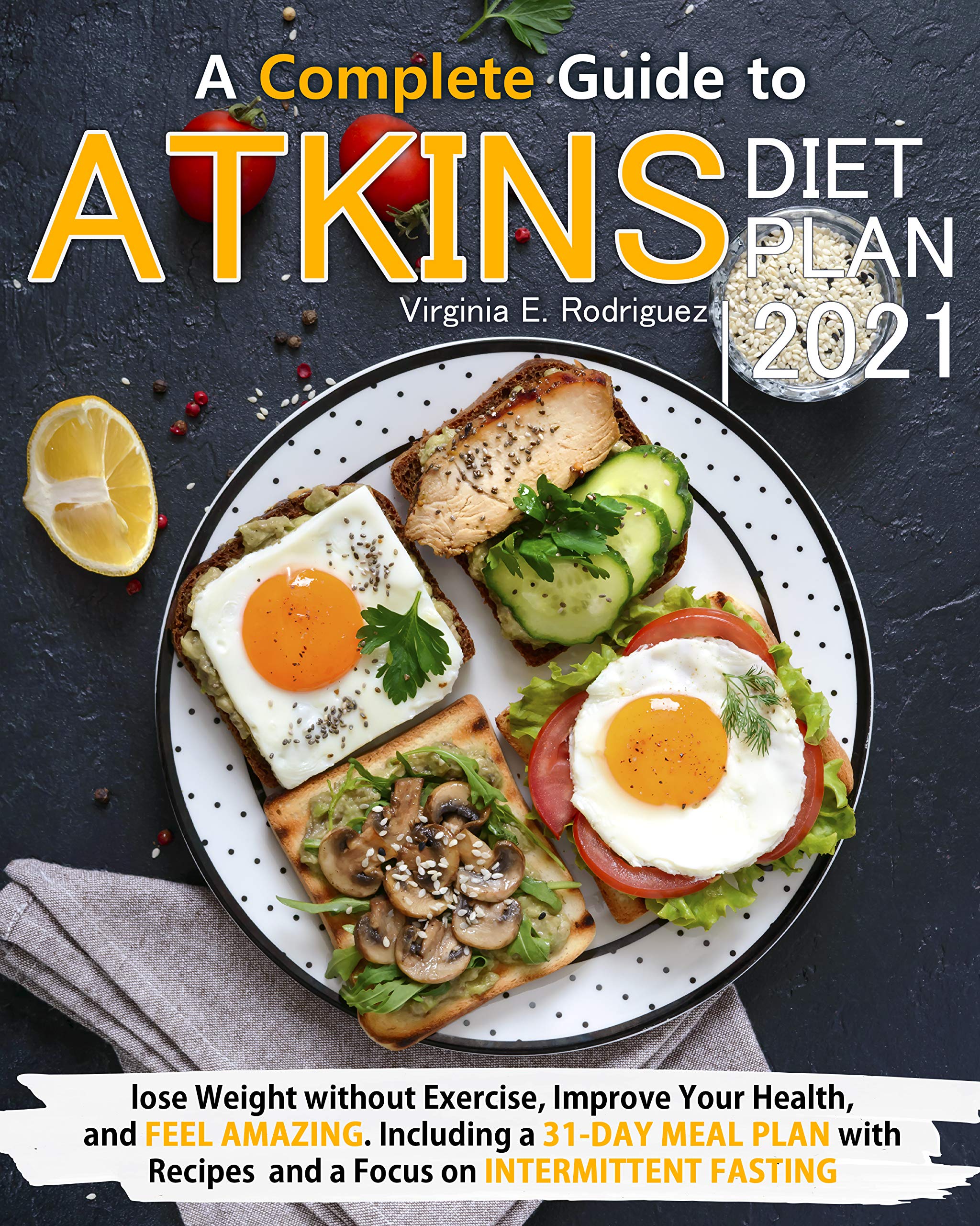 Atkins Diet Plan 2021: A Complete Guide to Lose Weight without Exercise ...
