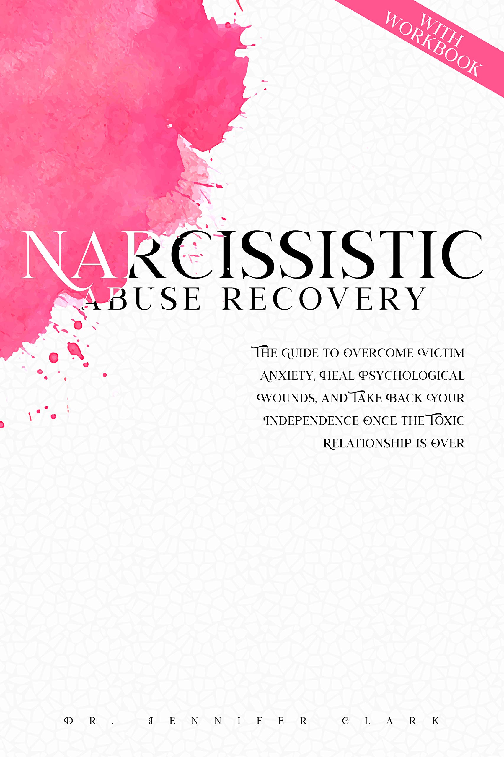 NARCISSISTIC ABUSE RECOVERY: The Guide to Overcome Victim Anxiety, Heal Psychological Wounds ...
