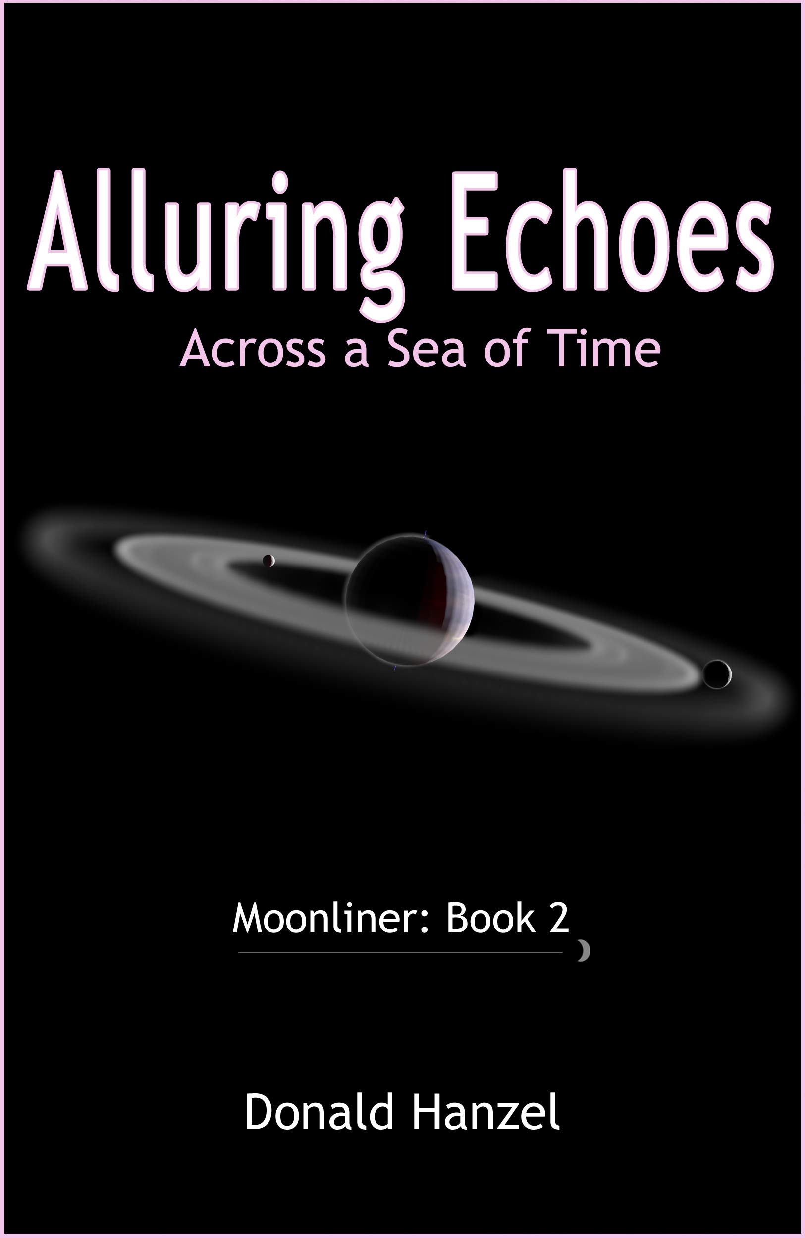 Alluring Echoes: Across a Sea of Time (Moonliner) by Donald Hanzel ...