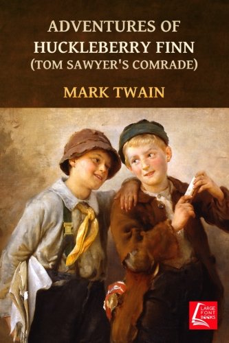 Adventures Of Huckleberrry Finn: Tom Sawyer's Comrade by Mark Twain ...