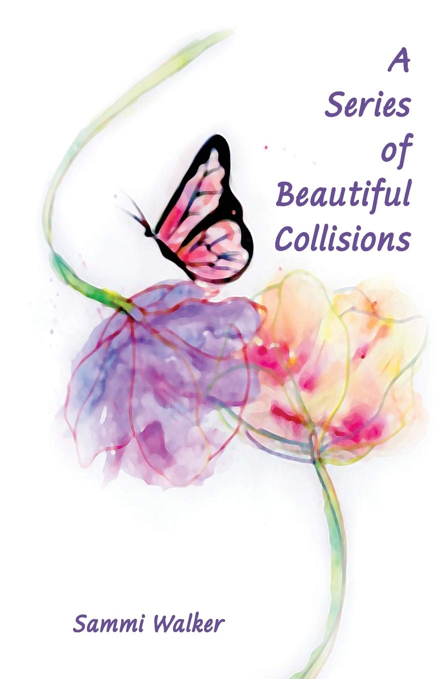 A Series of Beautiful Collisions by Sammi Walker | Goodreads
