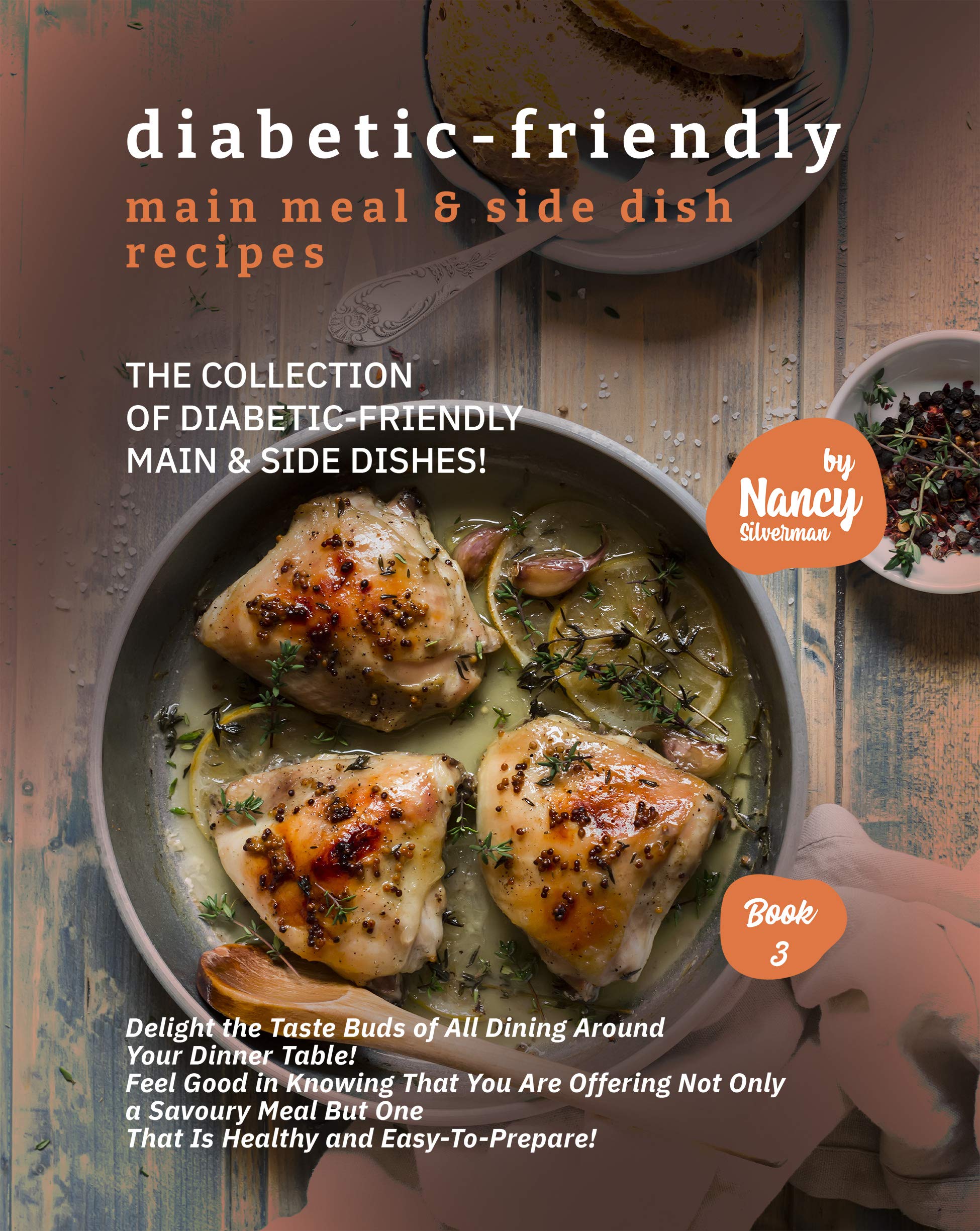 Diabetic-Friendly Main Meal & Side Dish Recipes: The Collection of ...