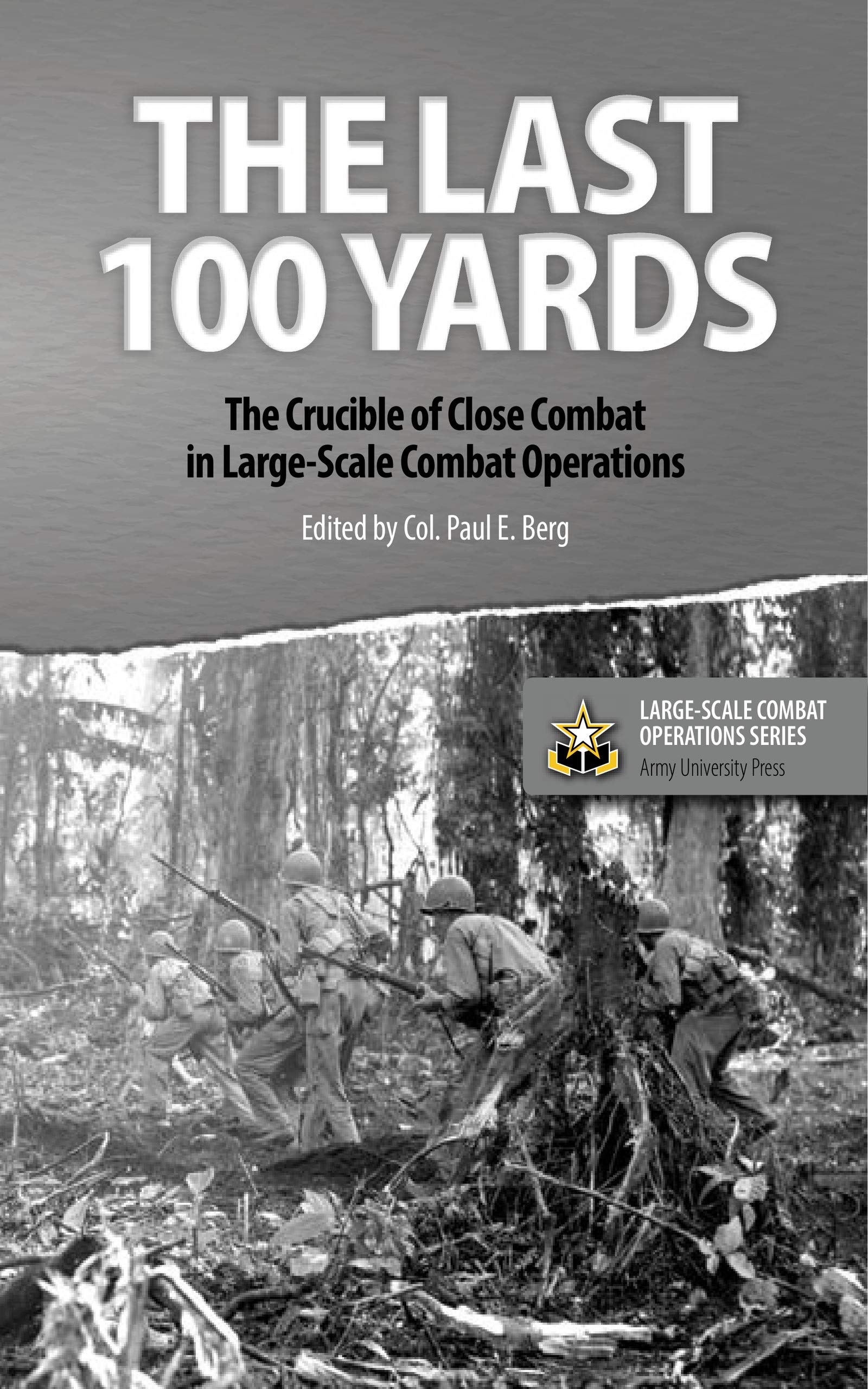 The Last 100 Yards: The Crucible of Close Combat in Large-Scale Combat ...