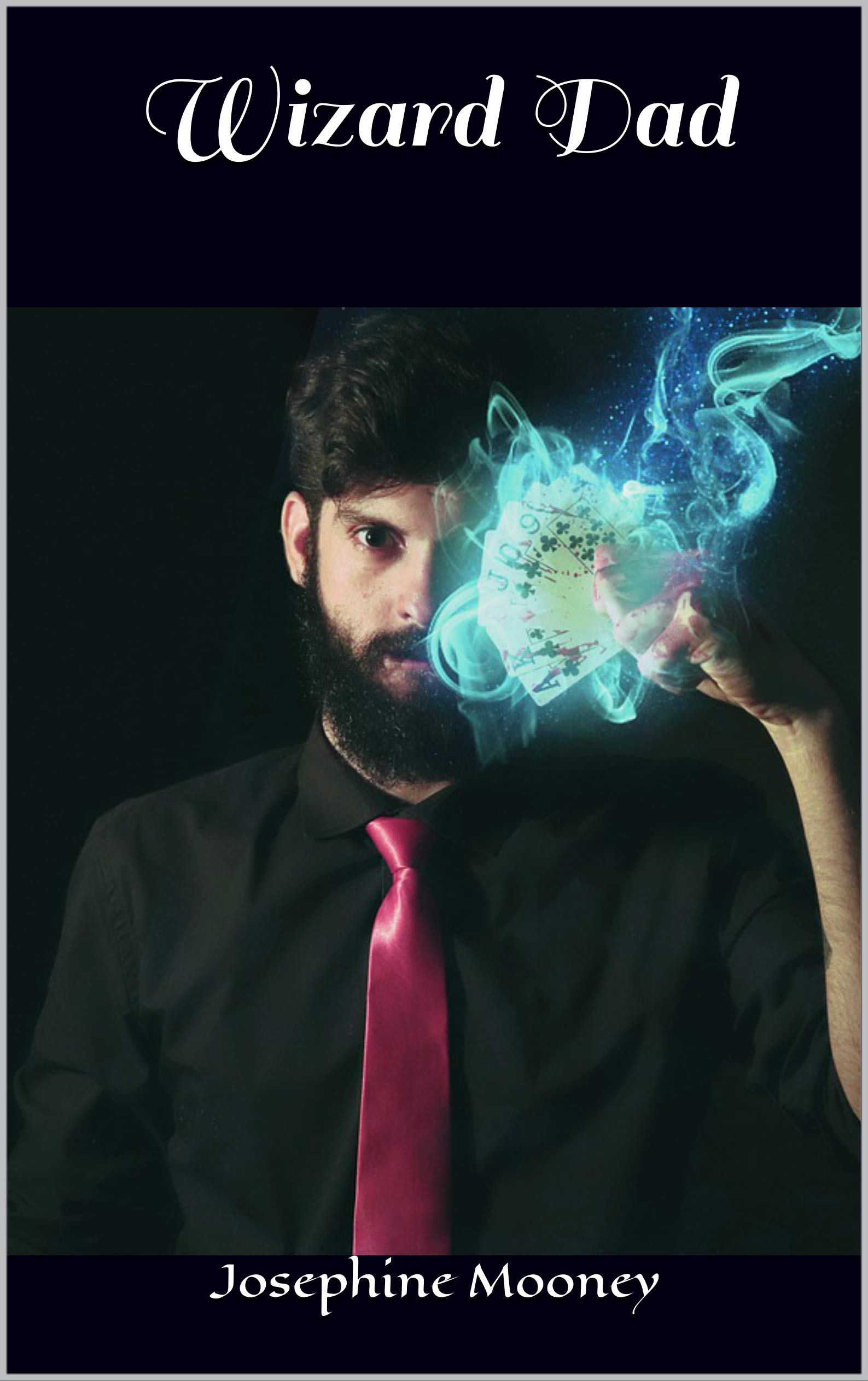 Wizard Dad by Josephine Mooney | Goodreads