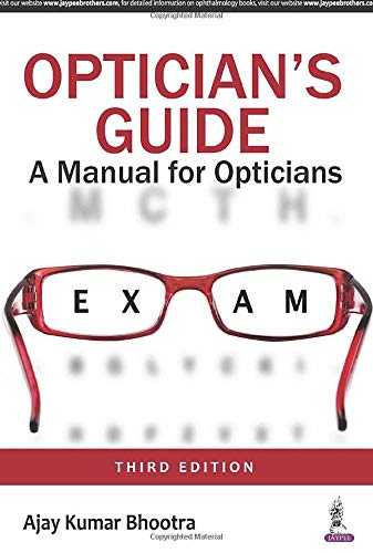Optician's Guide: A Manual for Opticians by Ajay Kumar Bhootra | Goodreads