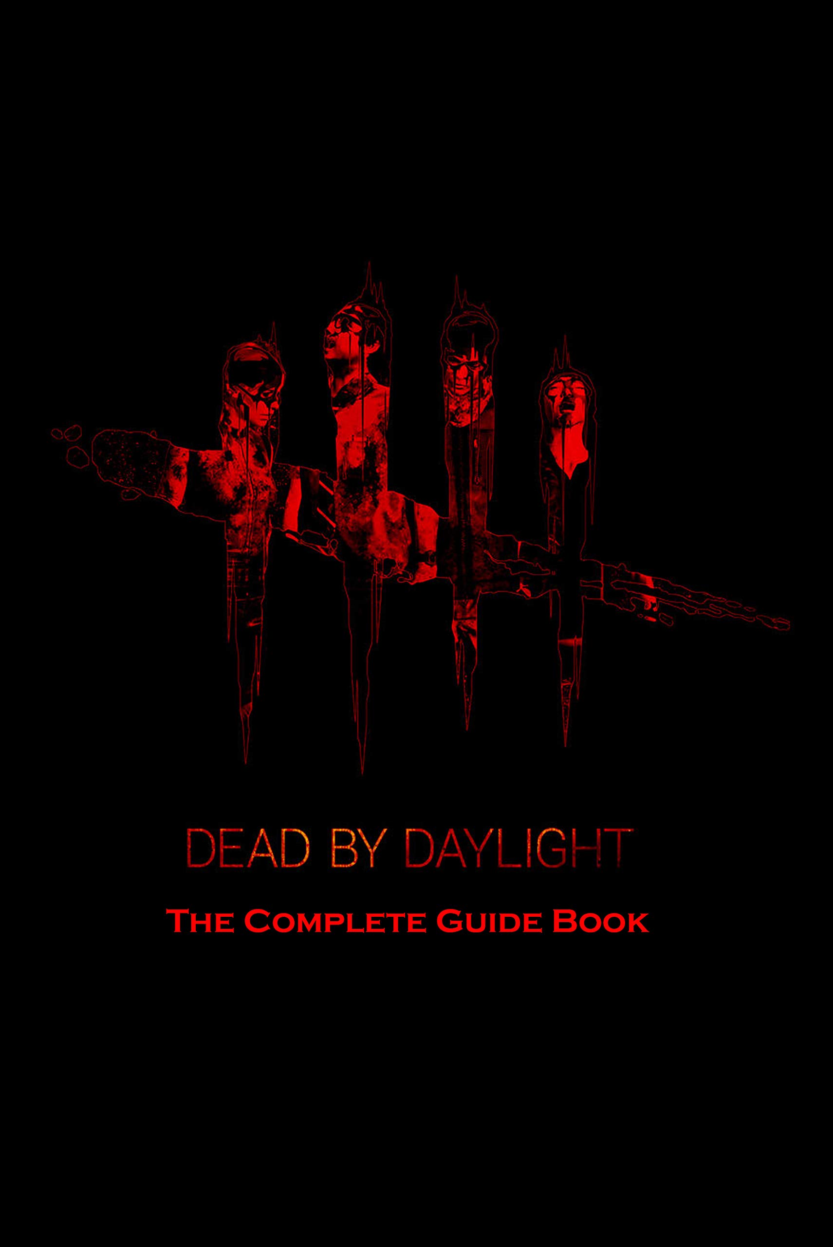 Dead by Daylight: The Complete Guide Book: Travel Game Book by Jennifer ...