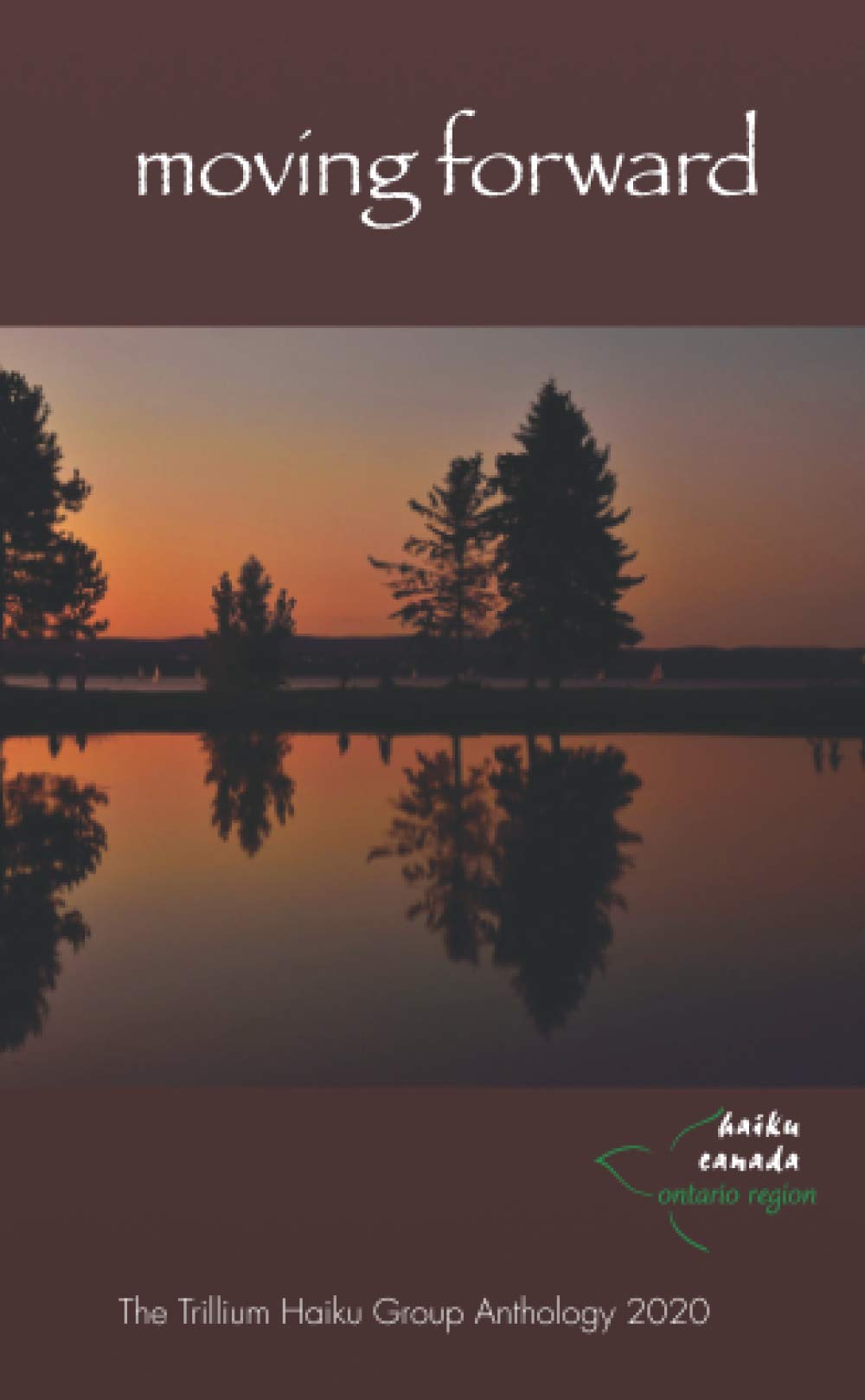 moving forward: The Trillium Haiku Group Anthology 2020 by Ignatius Fay ...