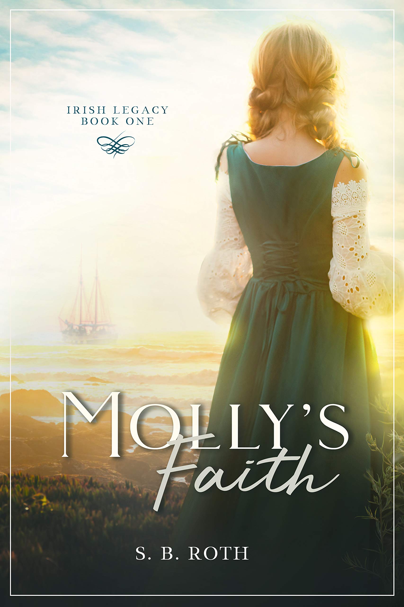 Molly’s Faith (Irish Legacy, #1) by S.B. Roth | Goodreads