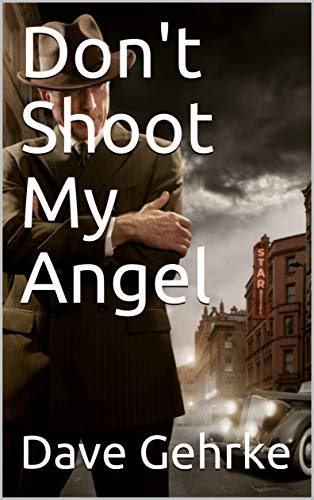 Don't Shoot My Angel (Seamus Taggert, #2) by Dave Gehrke | Goodreads