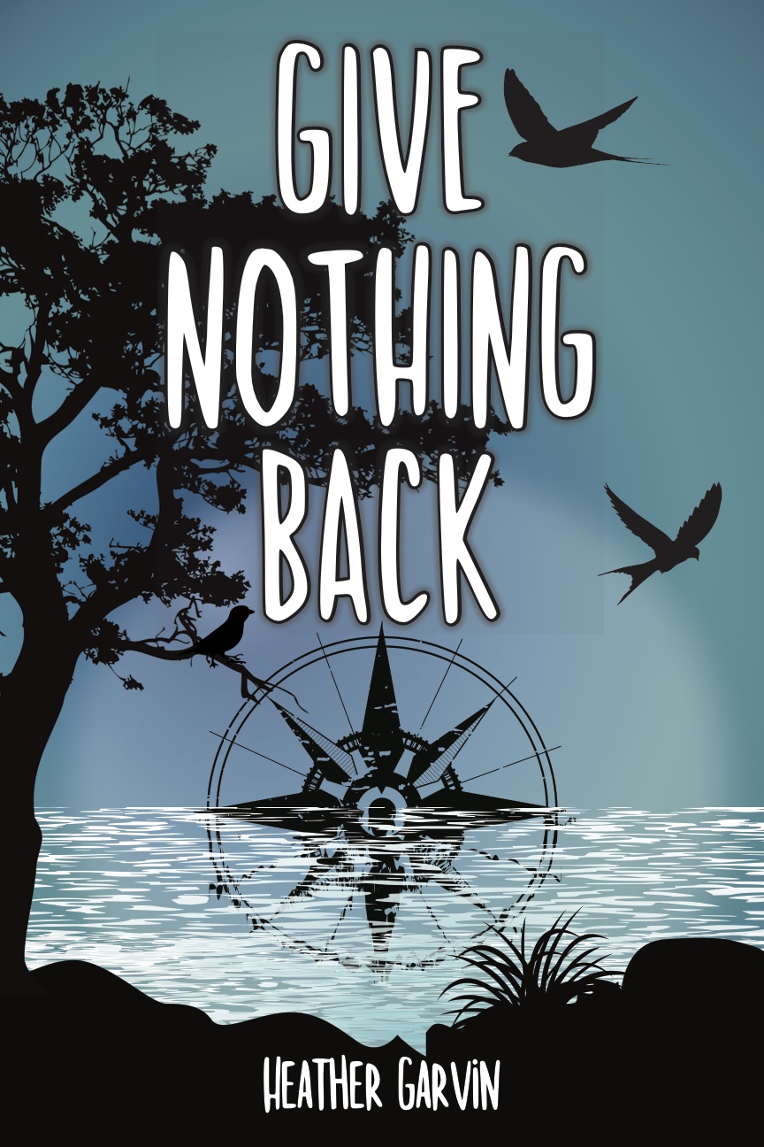 Give Nothing Back by Heather Garvin | Goodreads