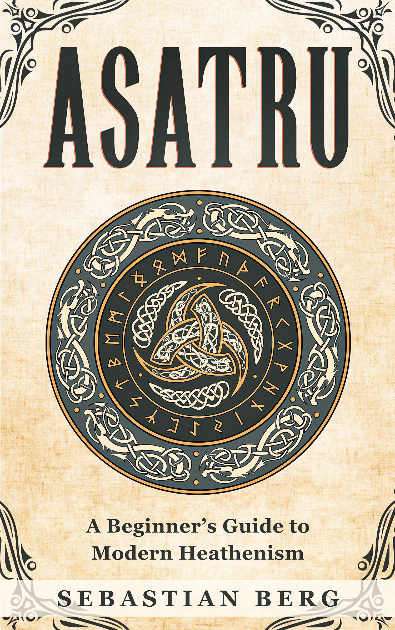 Asatru: A Beginner’s Guide to Modern Heathenism by Sebastian Berg ...