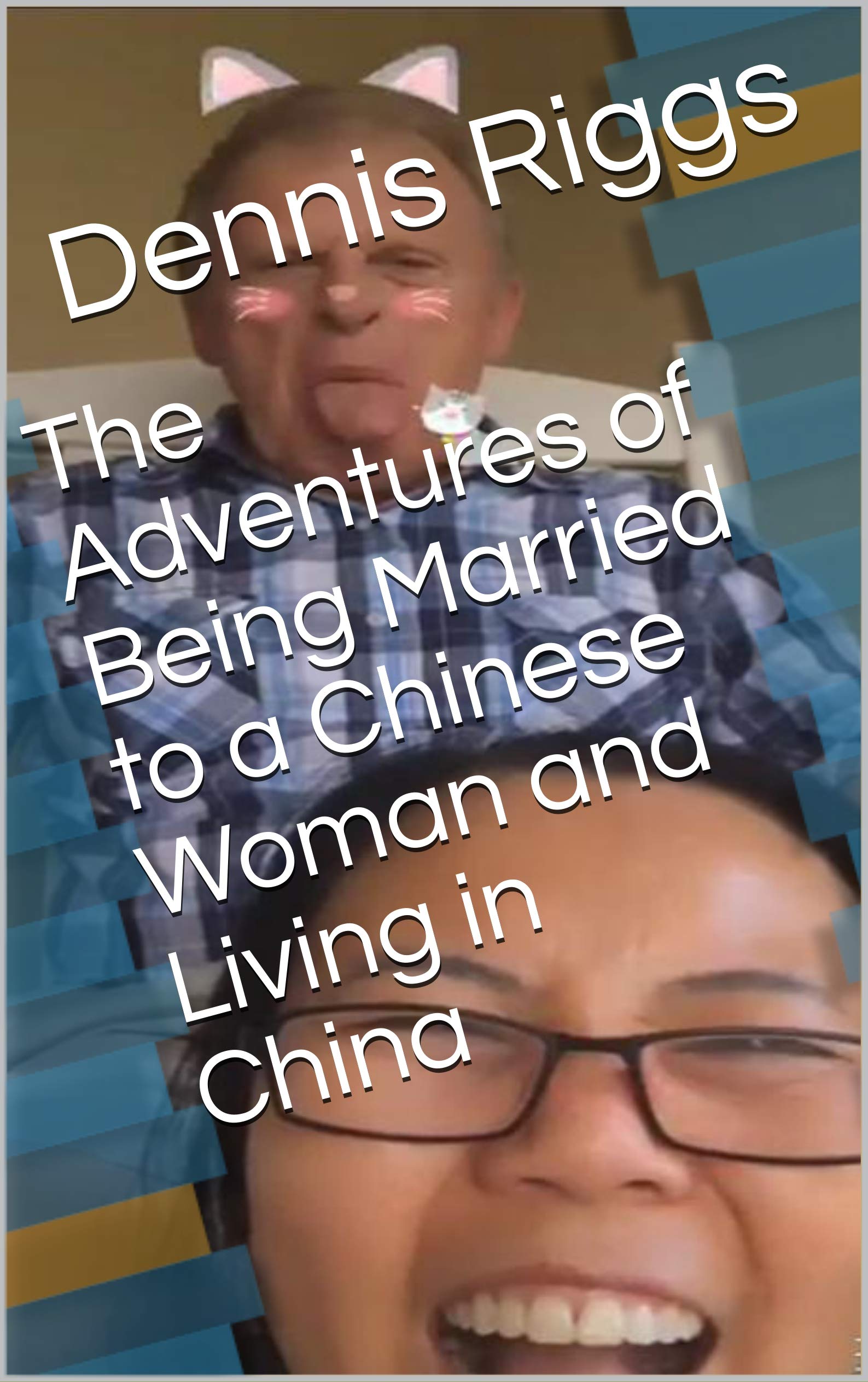 The Adventures of Being Married to a Chinese Woman and Living in China ...