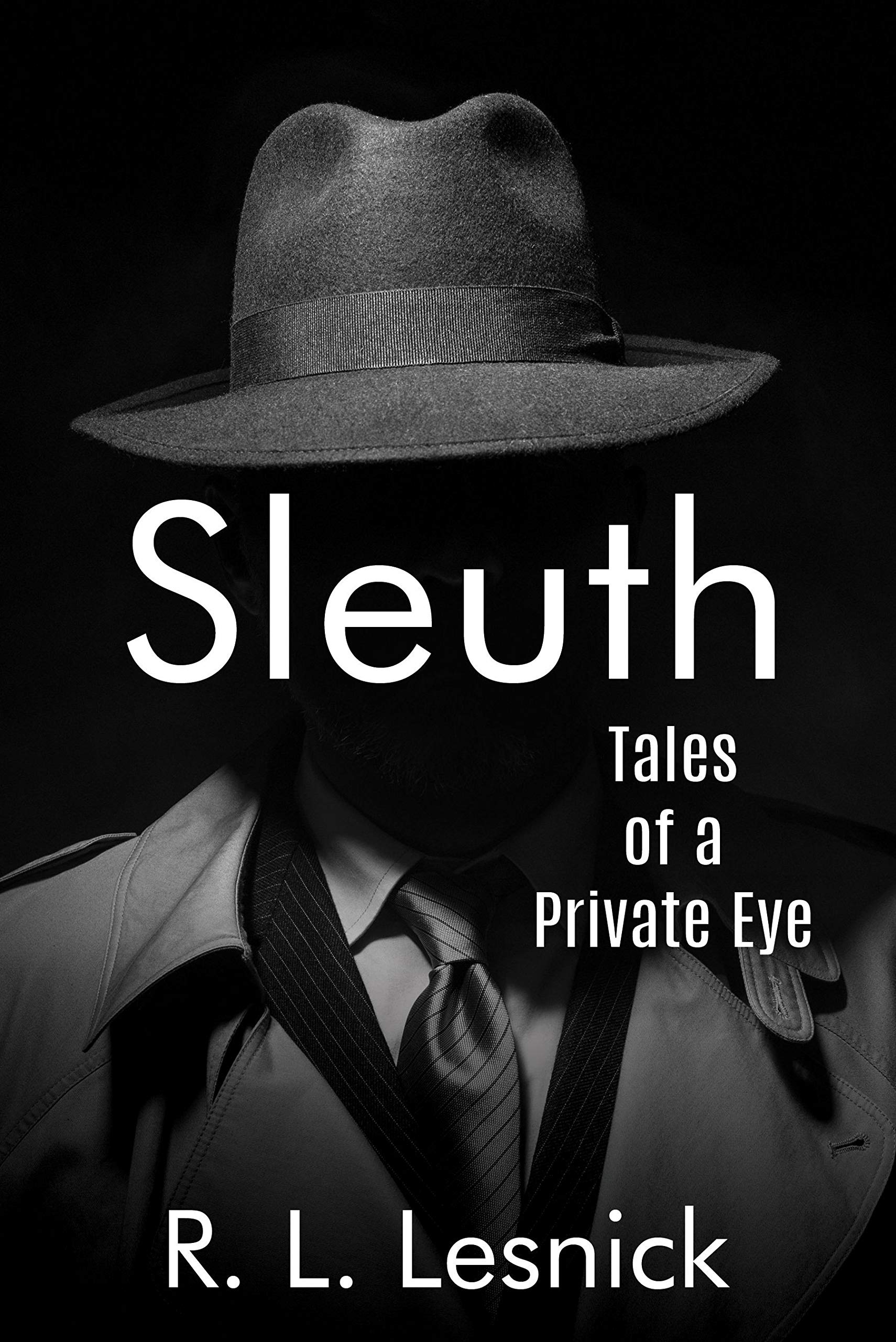 Sleuth: Tales of a Private Eye by R.L. Lesnick | Goodreads