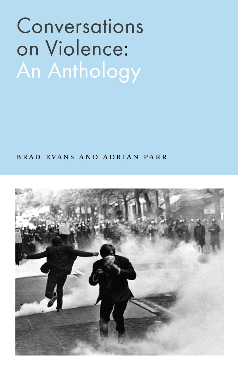 Conversations on Violence: An Anthology by Brad Evans | Goodreads