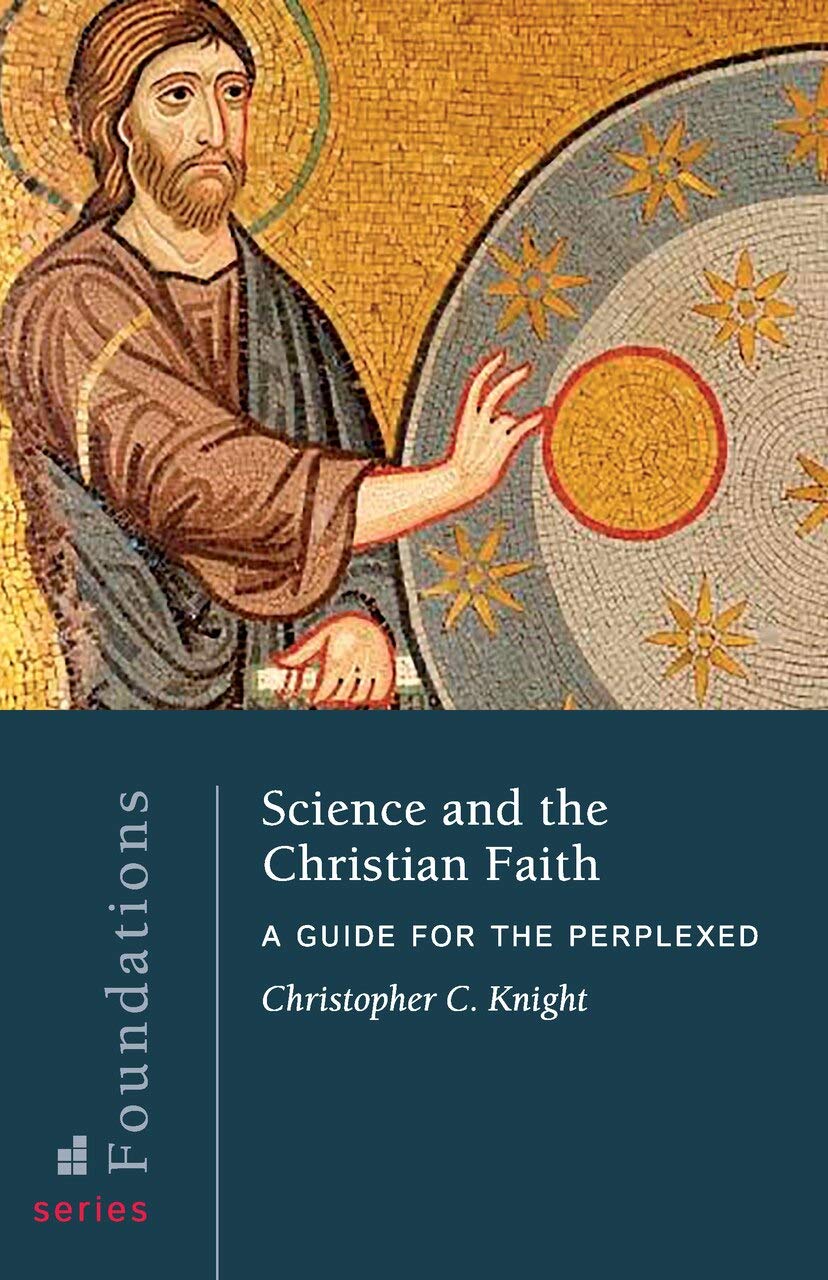 Science and the Christian Faith: A Guide for the Perplexed by ...