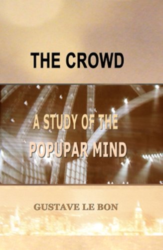 The Crowd by Gustave Le Bon | Goodreads