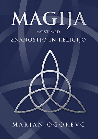 Magija: most med znanostjo in religijo by Marjan Ogorevc | Goodreads