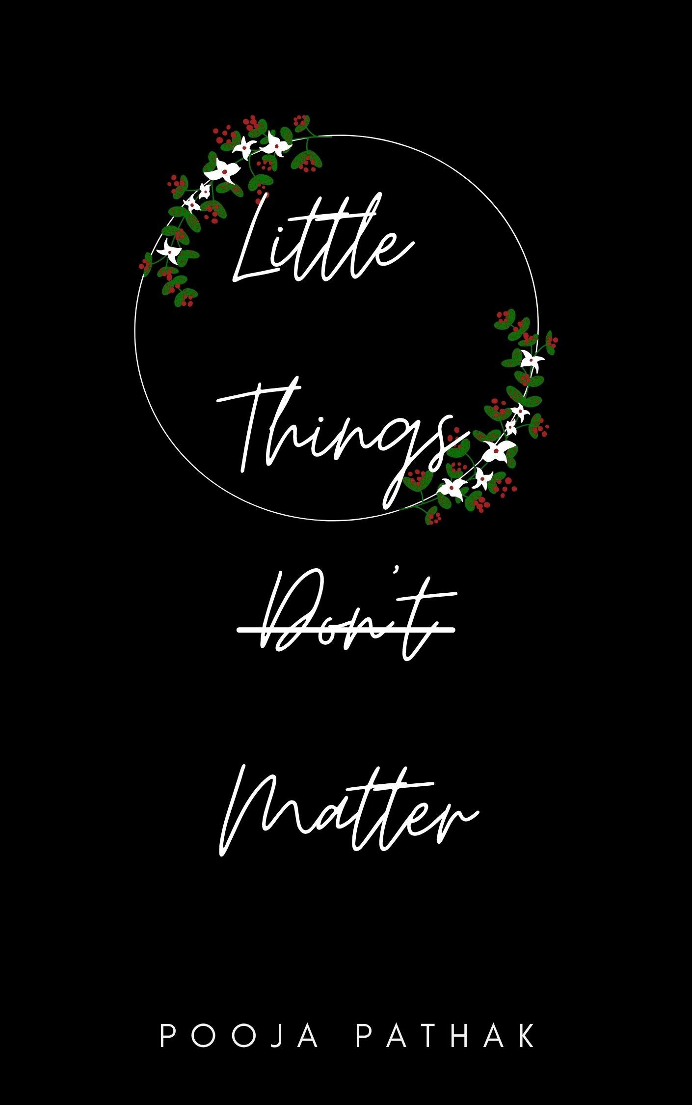 Little Things Matter by Pooja Pathak | Goodreads
