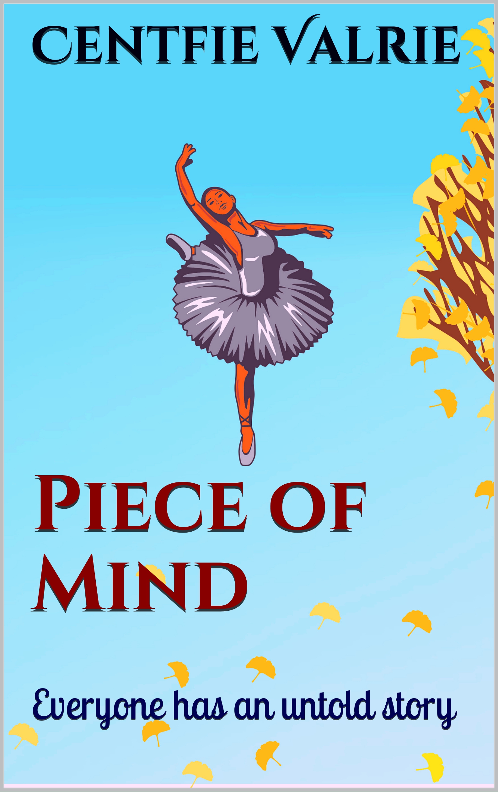 Piece of Mind: Everyone Has an Untold Story by Centfie Valrie | Goodreads