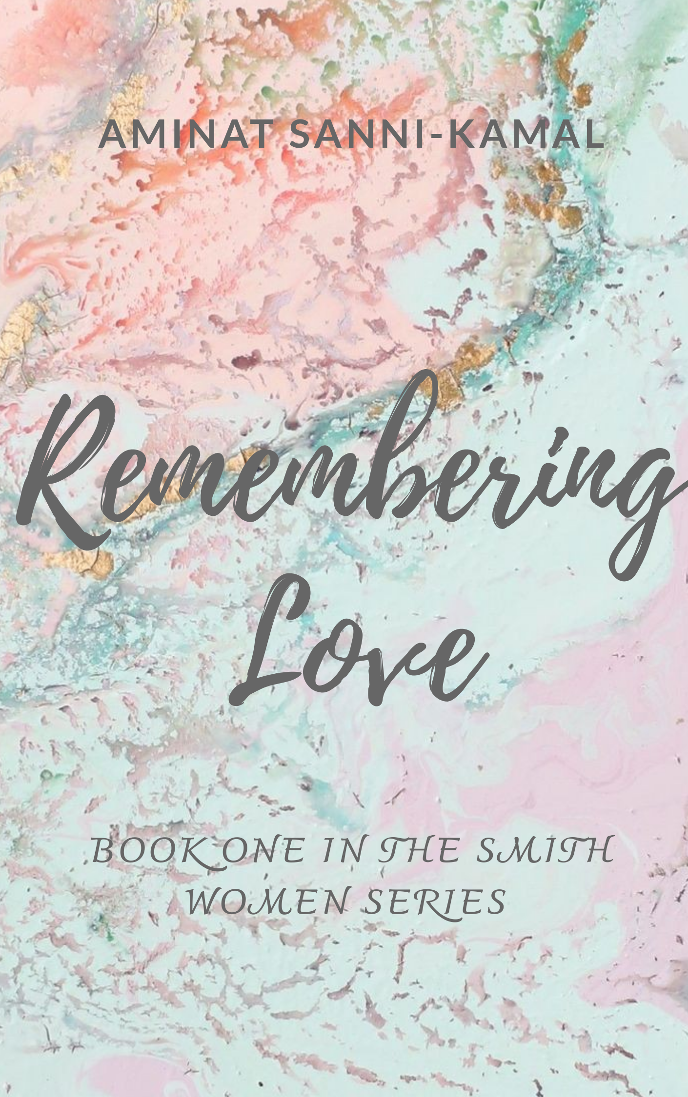Remembering Love by Aminat Sanni-Kamal | Goodreads