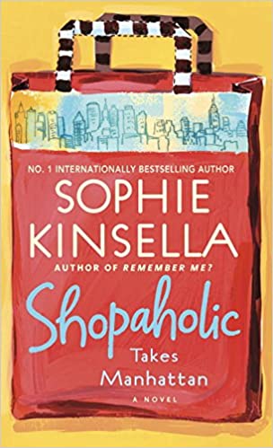 Shopaholic Takes Manhattan (Shopaholic, #2) by Sophie Kinsella | Goodreads