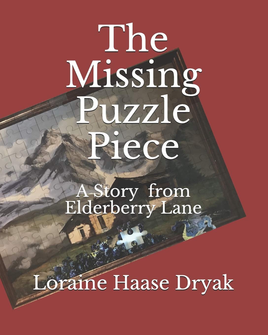 The Missing Puzzle Piece A Story From Elderberry Lane By Loraine Haase Dryak Goodreads the-missing-puzzle-piece-a-story-from-elderberry-lane-by-loraine-haase-dryak-goodreads