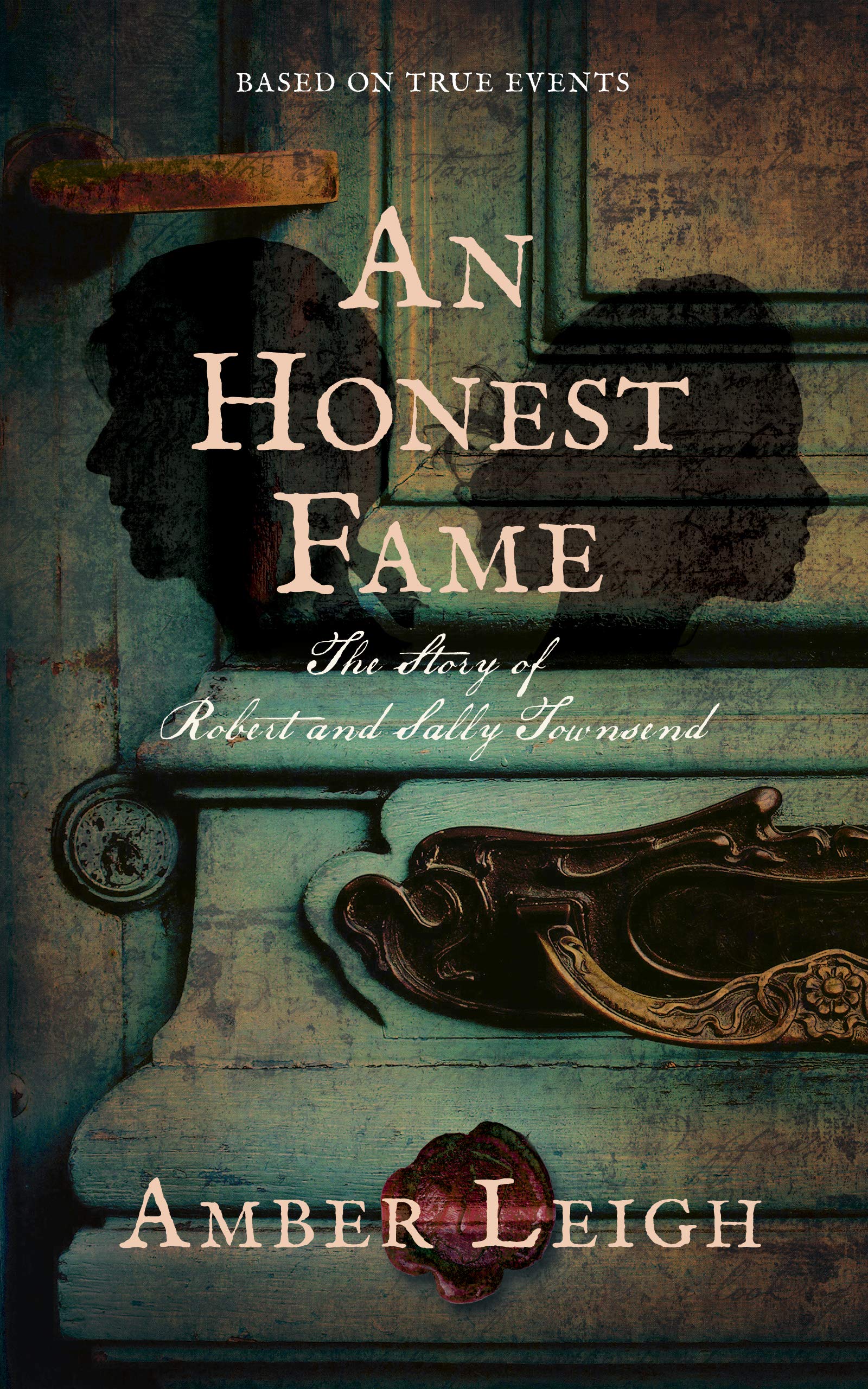 An Honest Fame: The Story of Robert and Sally Townsend by Amber Leigh ...