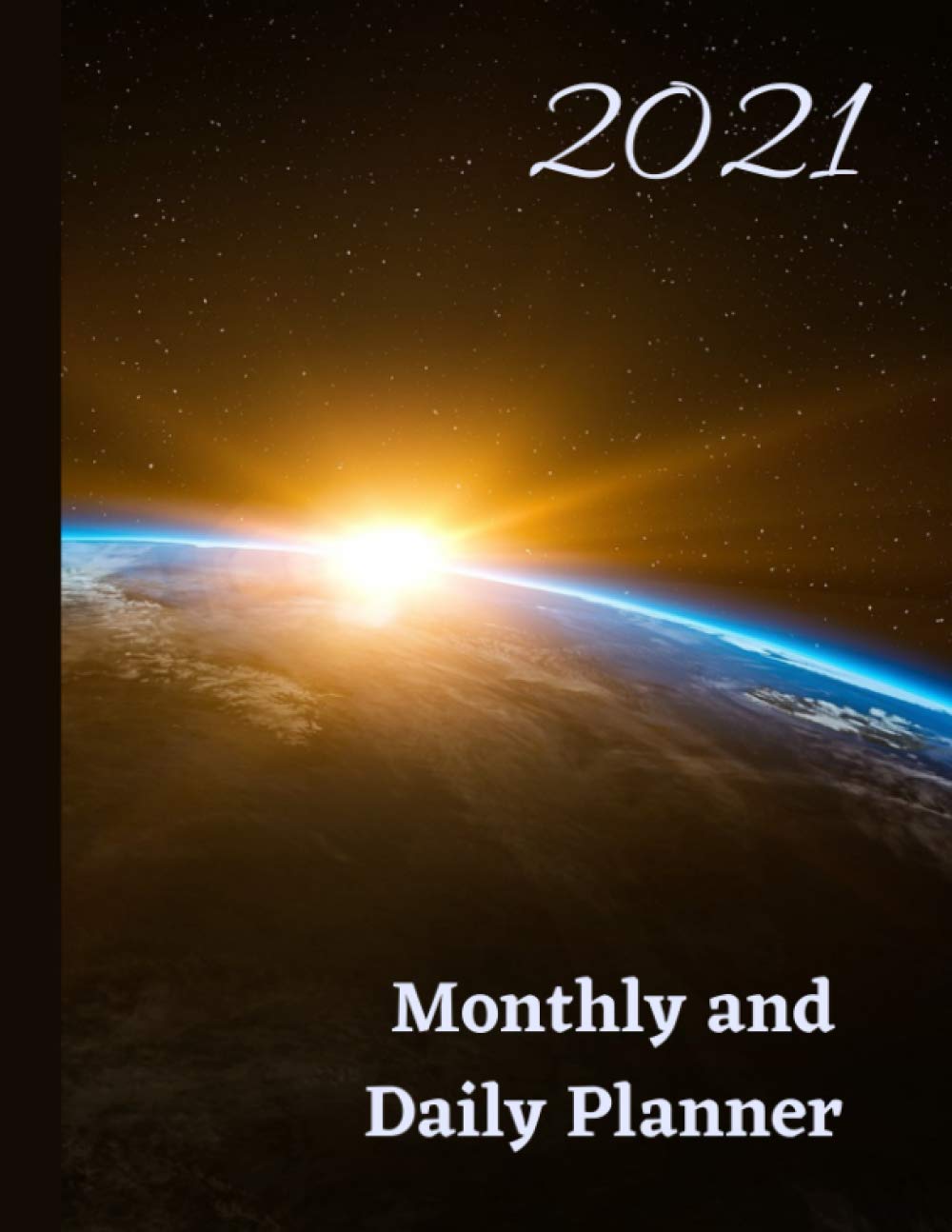 Monthly and Daily Planner 2021: Page a Day Organizer /1 Day Per Page ...