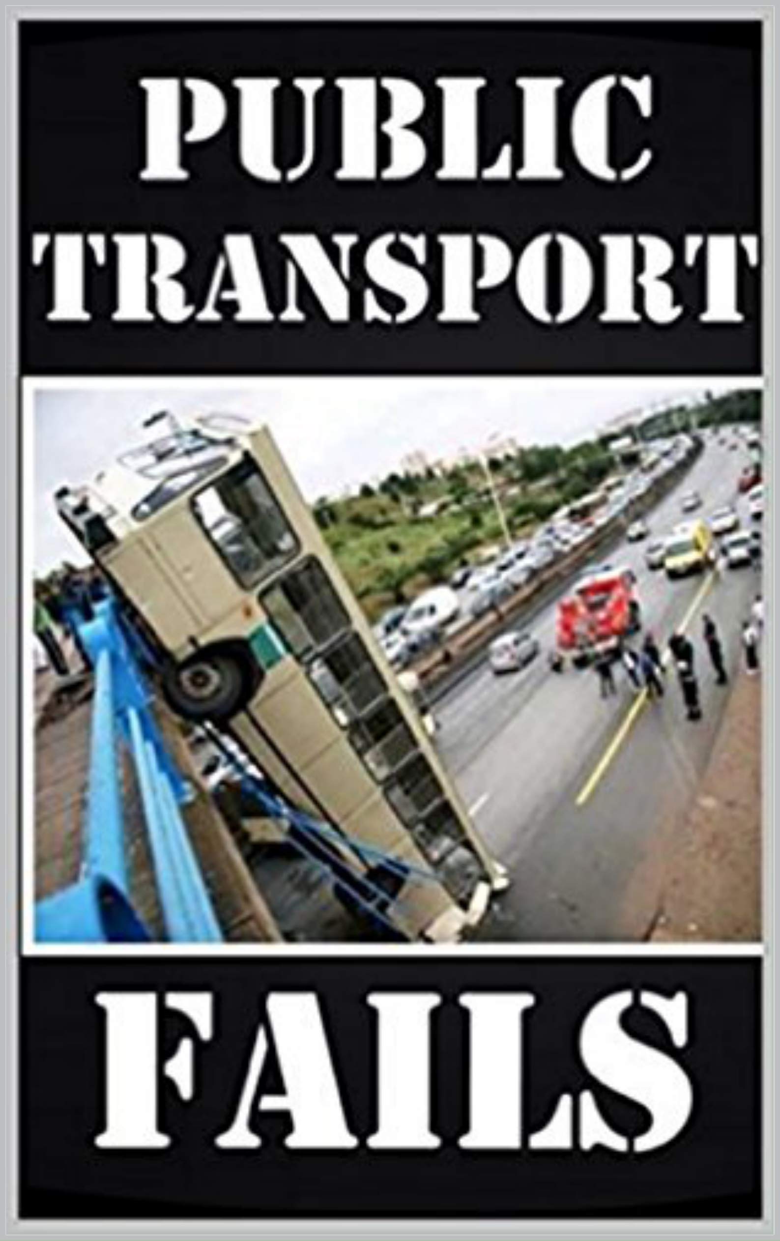 PUBLIC TRANSPORT FAILS: With Dank Menes And Jokes - Awesome Comedy Books by Silly Mo Memes ...