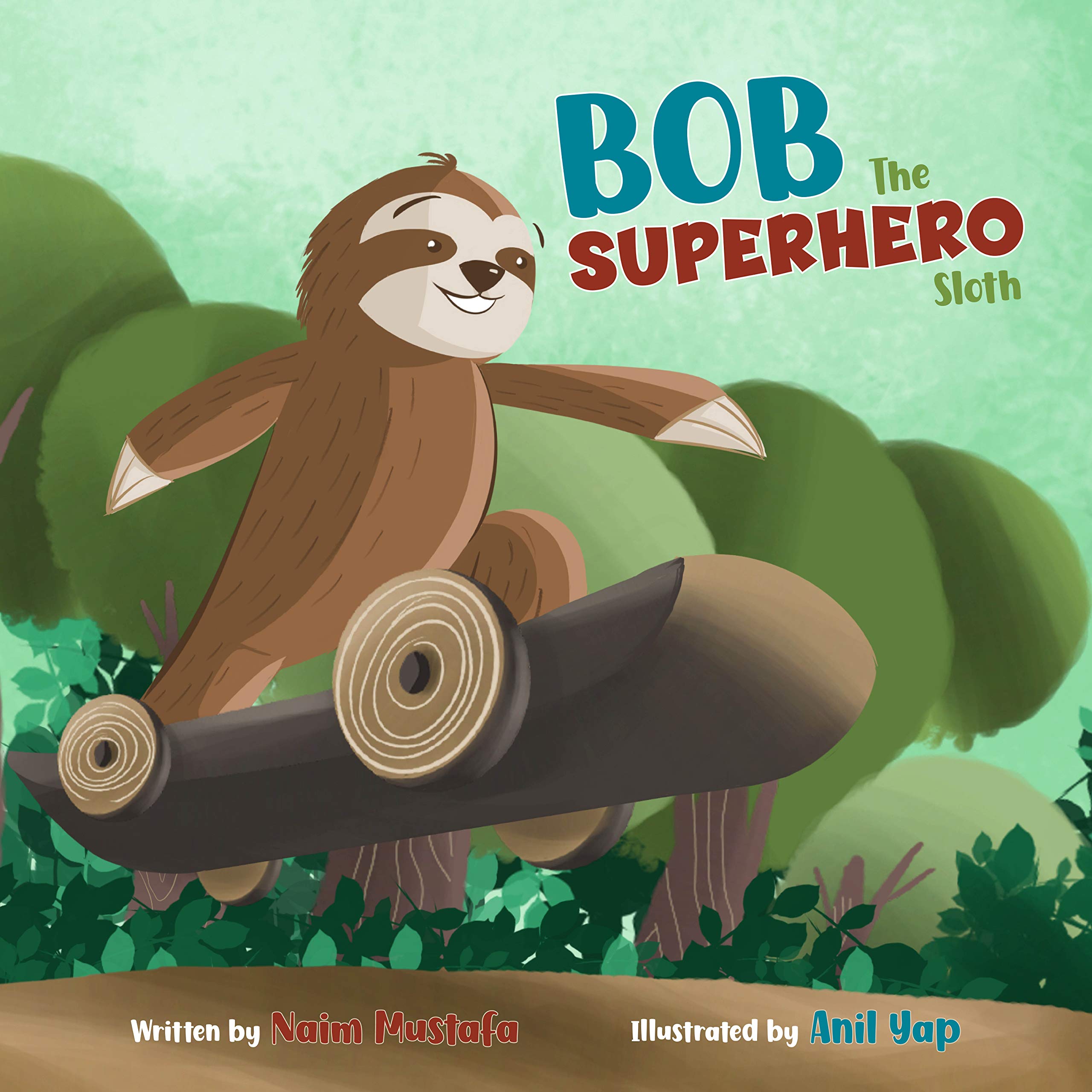 Bob the Superhero Sloth by Naim Mustafa | Goodreads