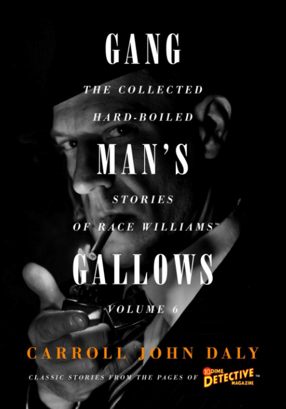 Gangman's Gallows: The Collected Hard-Boiled Stories of Race Williams ...