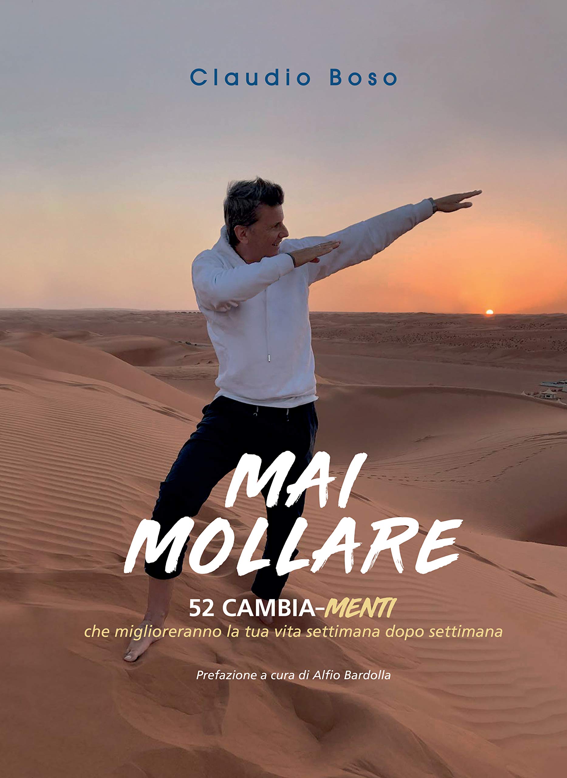 MAI MOLLARE: 52 Cambia-menti che miglioreranno la tua vita settimana ...