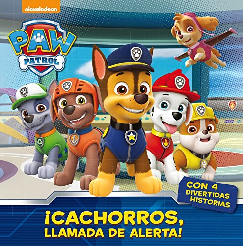 Paw Patrol | Patrulla Canina. Recopilatorio de cuentos - ¡Cachorros, llamada de alerta!: Con 4 ...